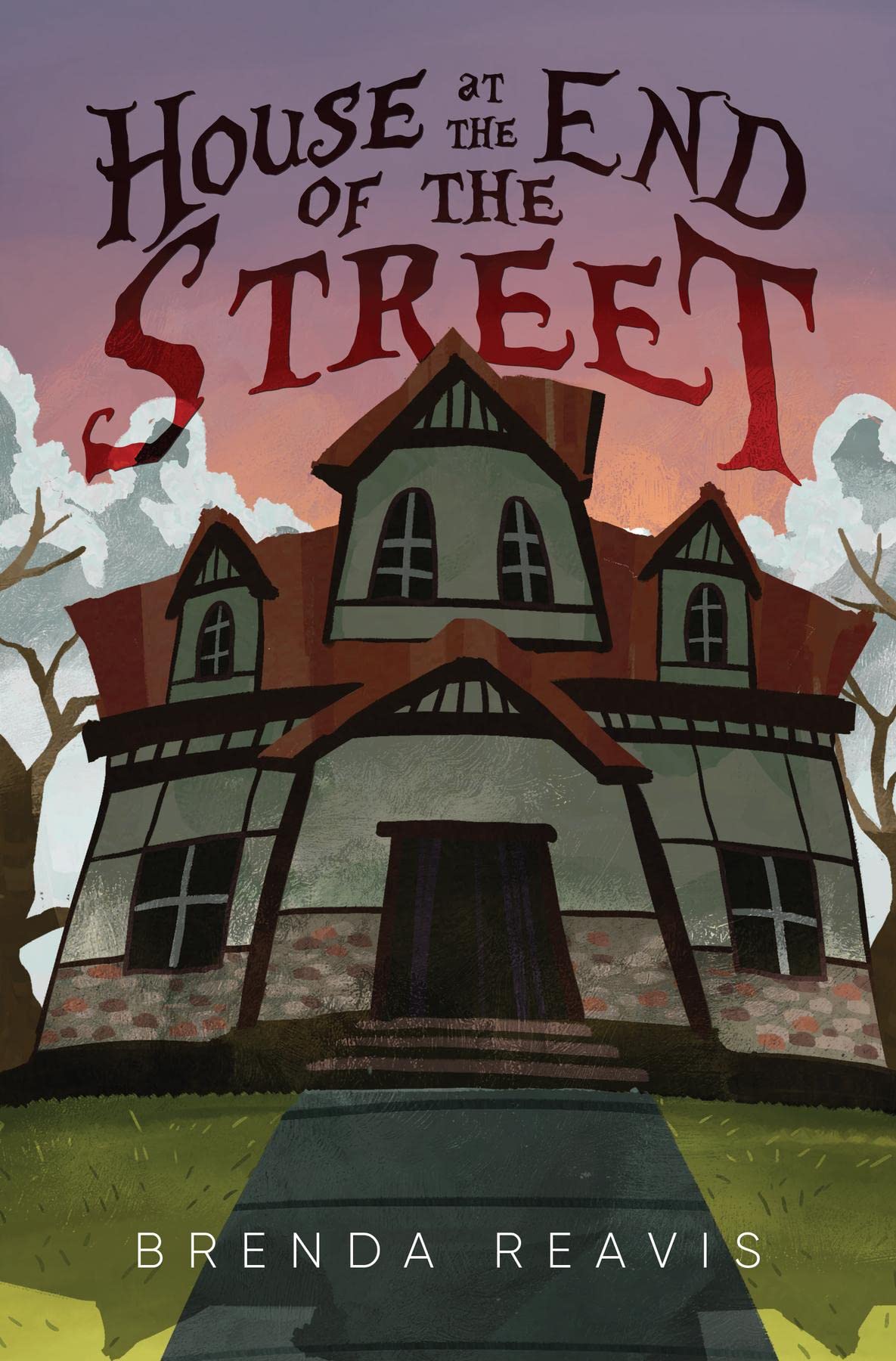 House at the End of the Street by Brenda Reavis | Goodreads