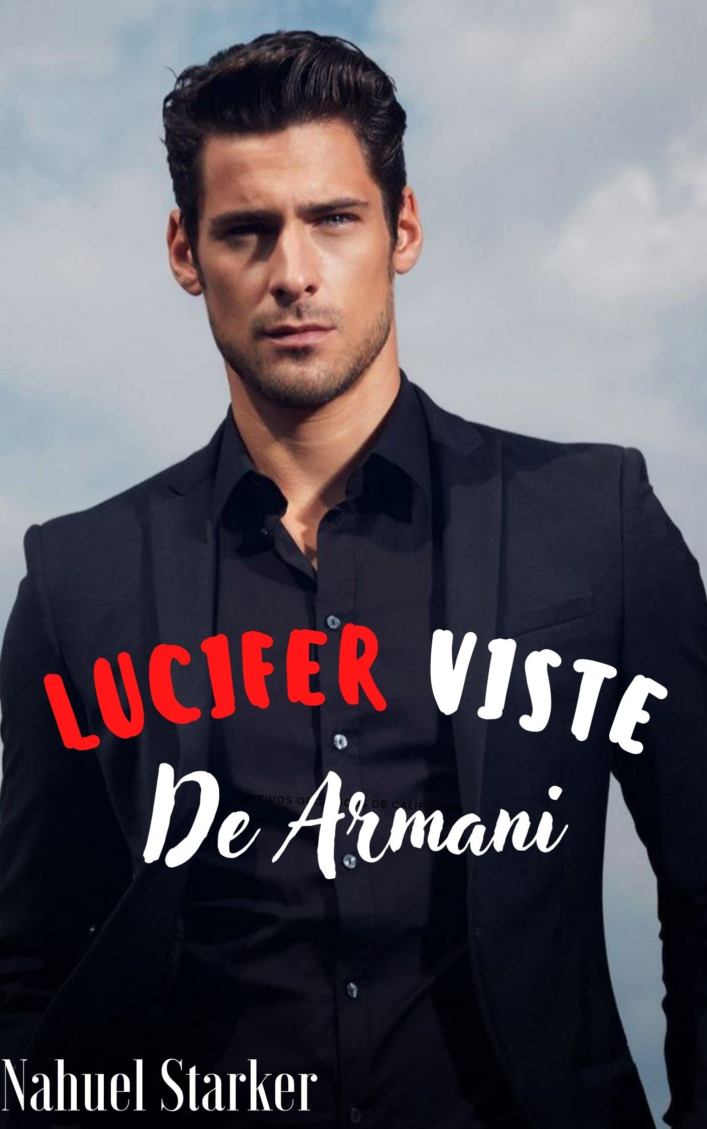 Lucifer Viste De Armani (Spanish Edition) by Nahuel Starker | Goodreads