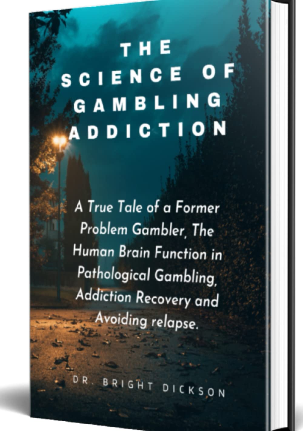 THE SCIENCE OF GAMBLING ADDICTION: A True Tale of a Former Problem ...