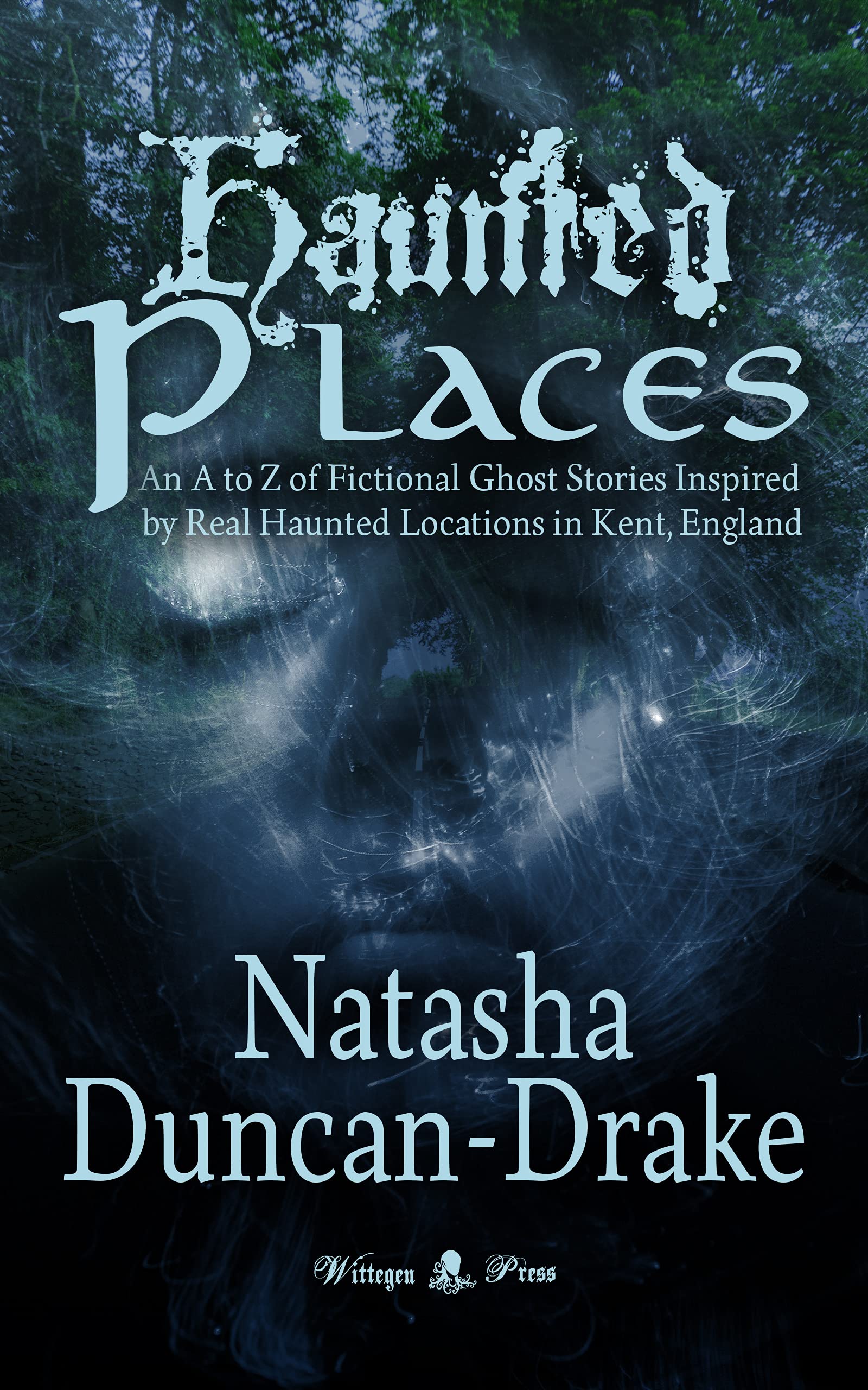 Haunted Places: An A to Z of Fictional Ghost Stories Inspired by Real ...