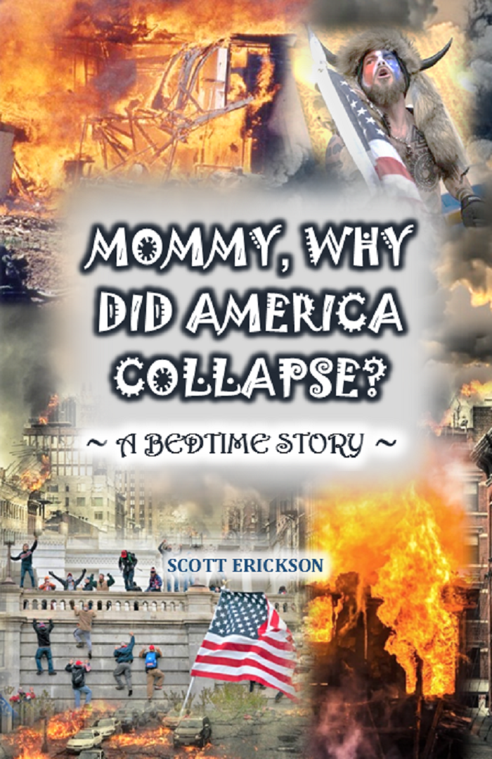 Mommy, Why Did America Collapse? - A Bedtime Story by Scott Erickson ...