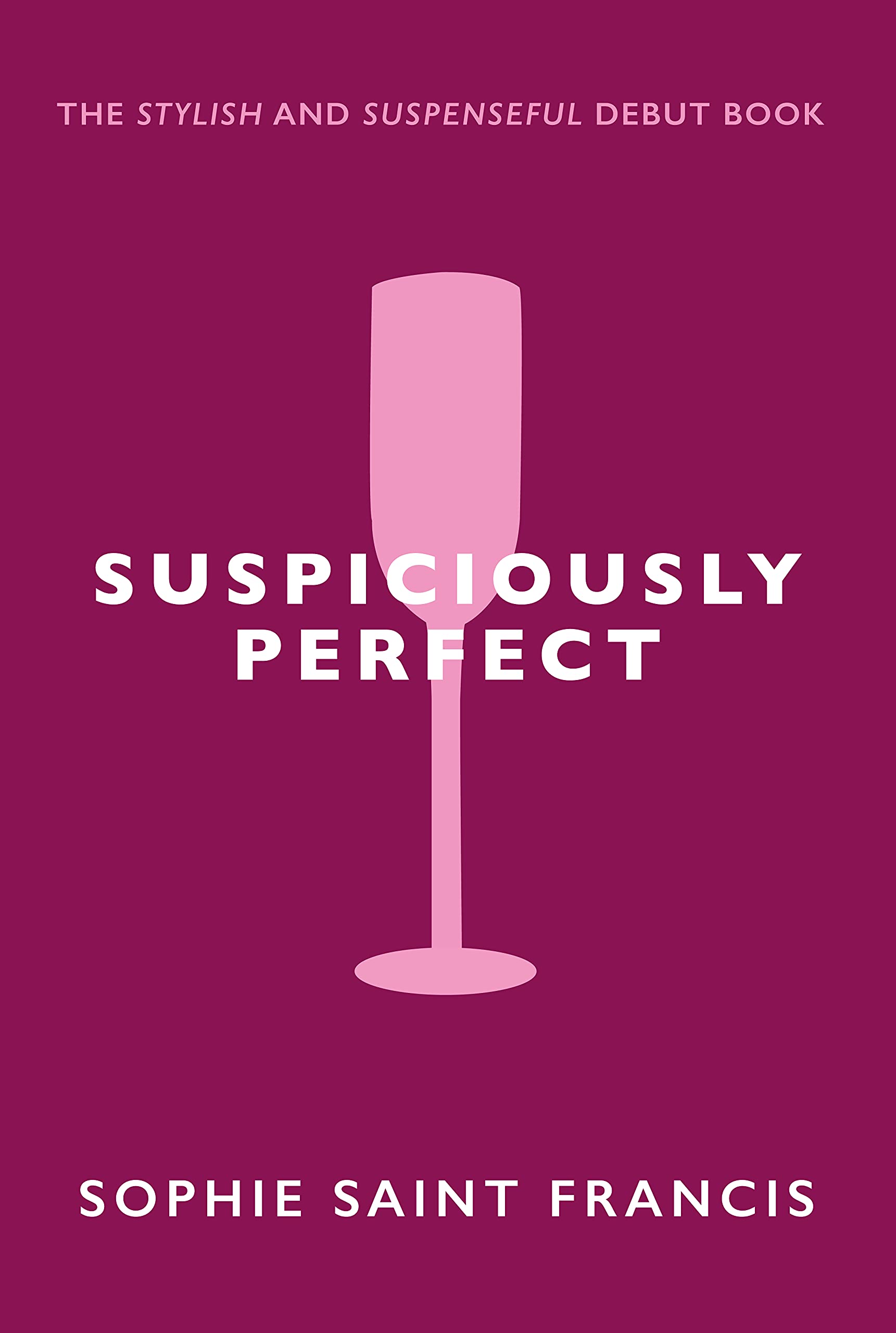 Suspiciously Perfect By Sophie Saint Francis Goodreads