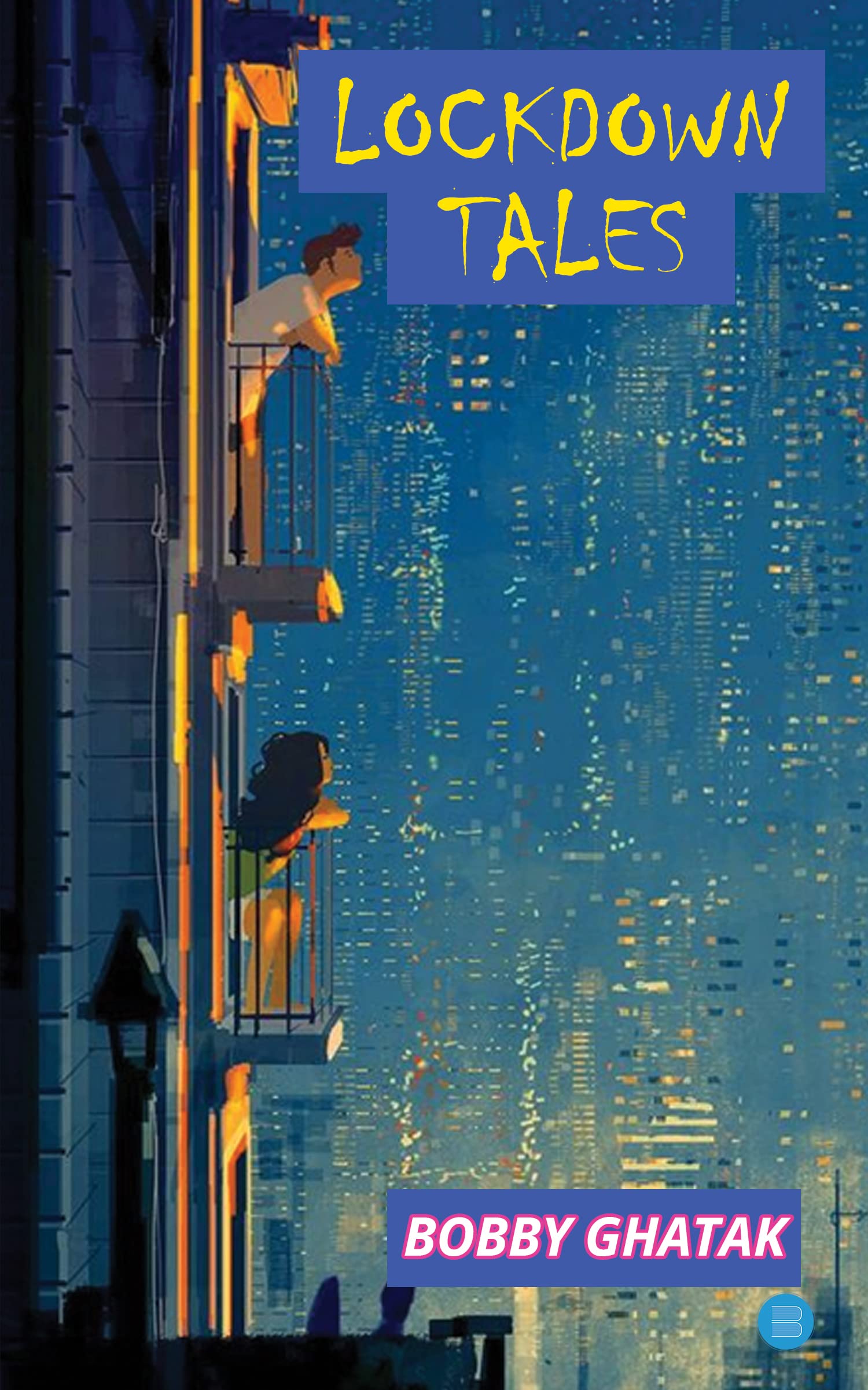 Lock Down Tales by BOBBY GHATAK | Goodreads