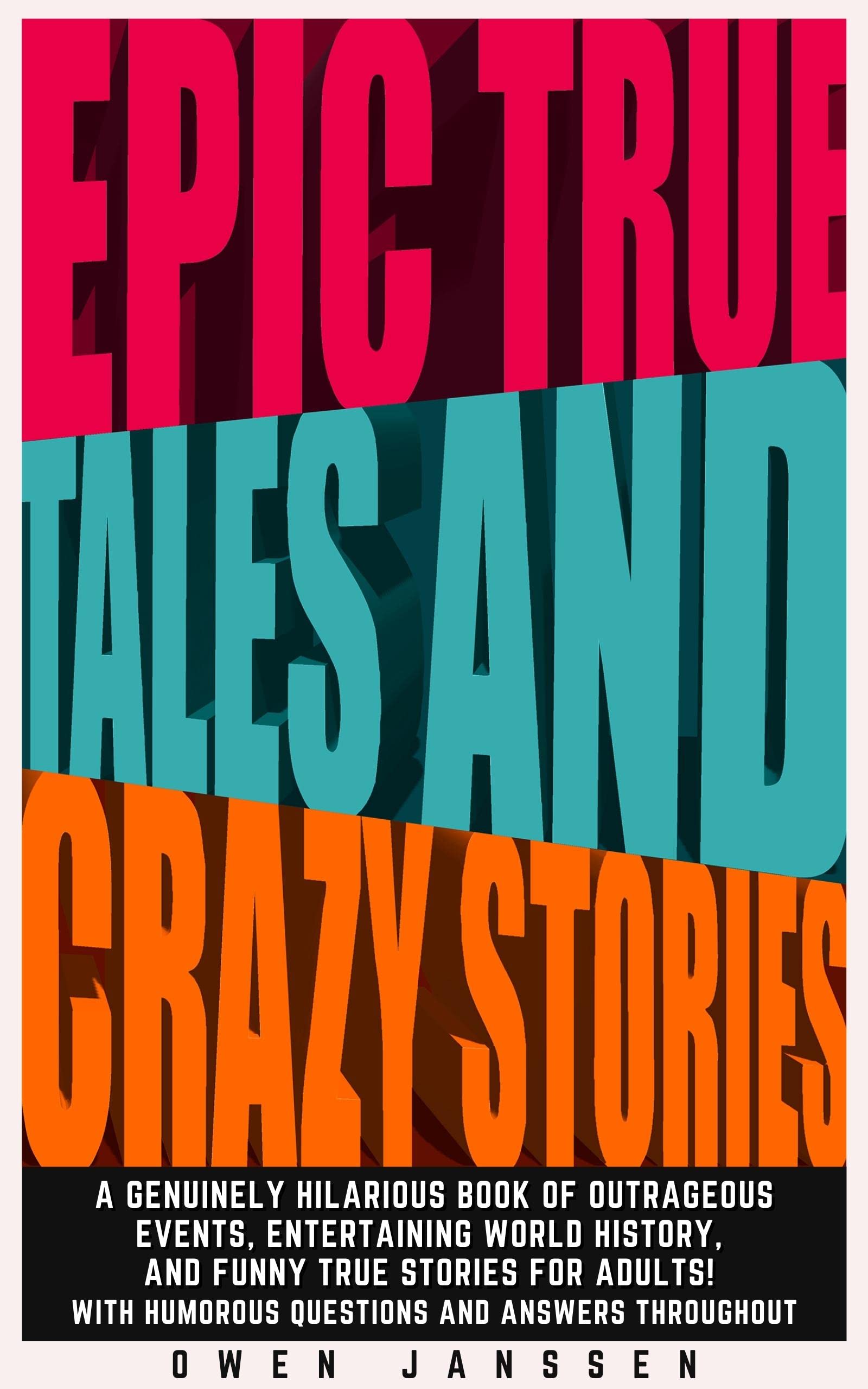 Epic True Tales And Crazy Stories By Owen Janssen Goodreads epic-true-tales-and-crazy-stories-by-owen-janssen-goodreads