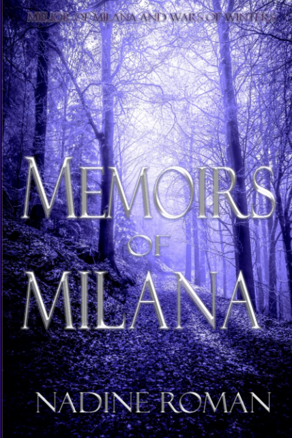 Memoirs of Milana: Melior of Milana and Wars of Winters by Nadine Roman ...