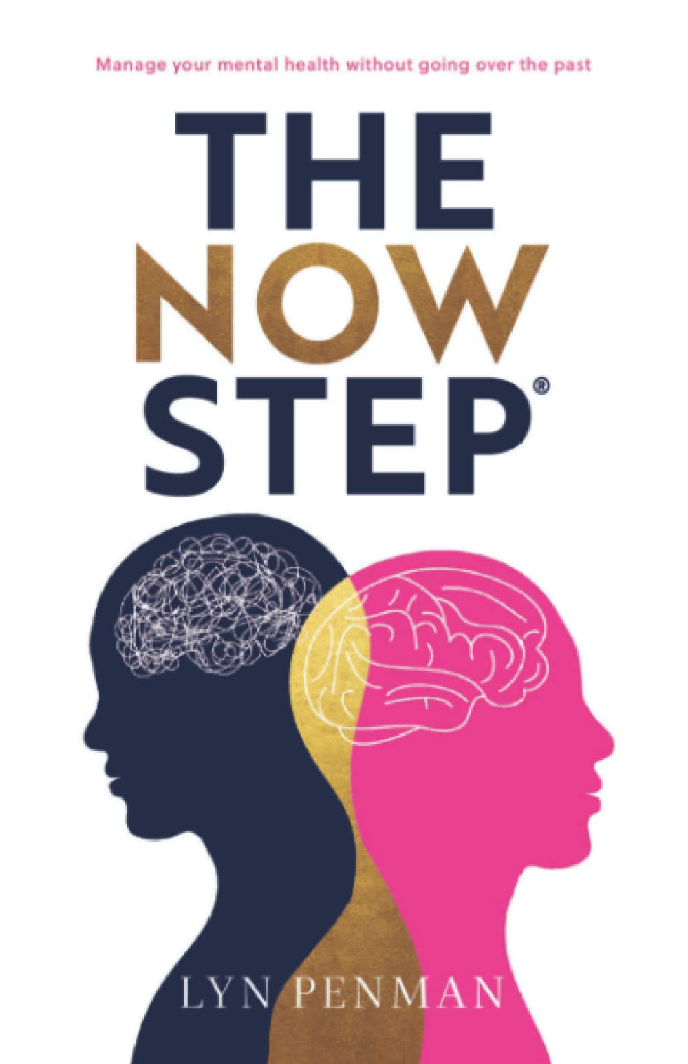 The Now Step®️: Manage your mental health without going over the past ...