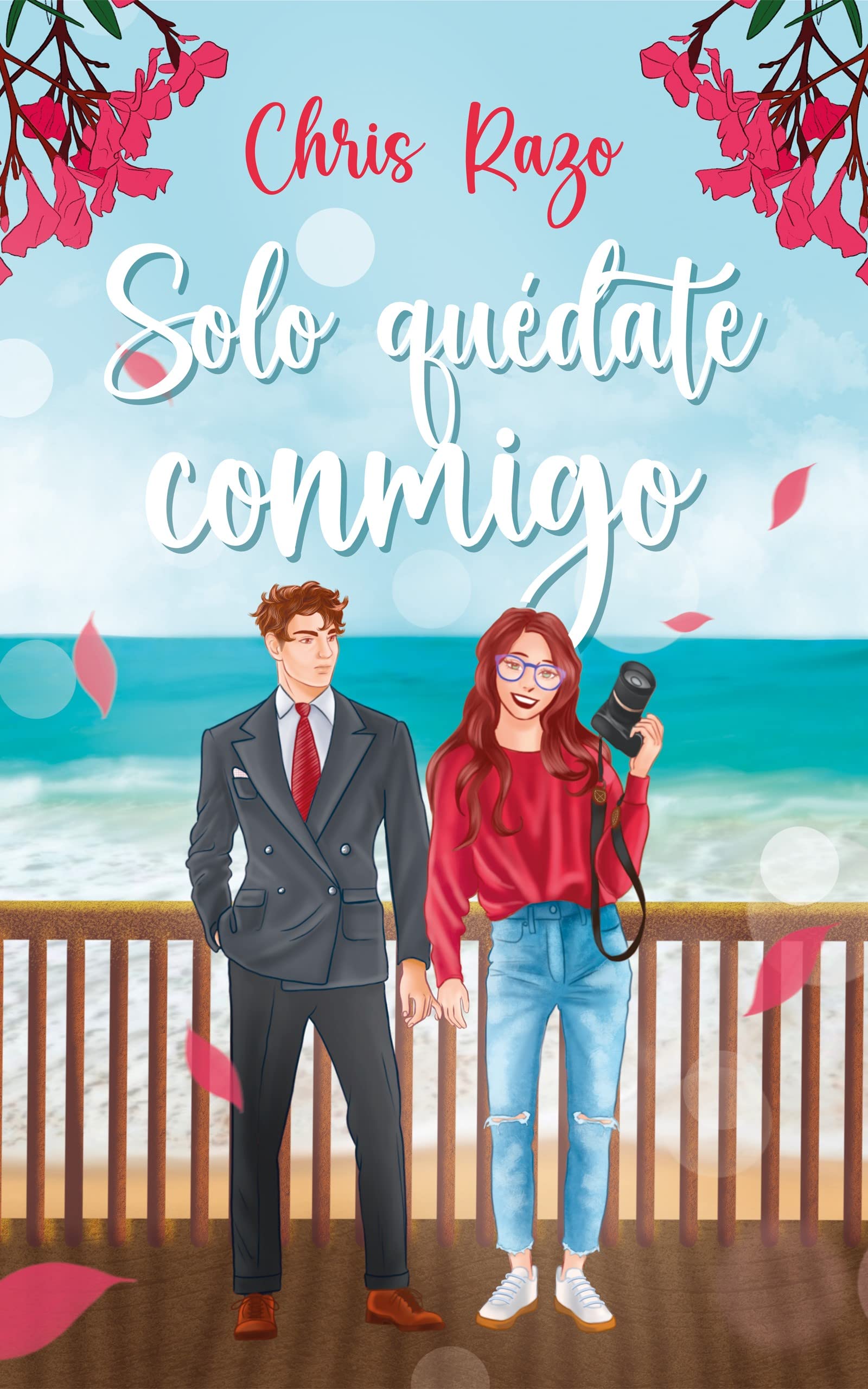 Solo quédate conmigo (Spanish Edition) by Chris Razo | Goodreads