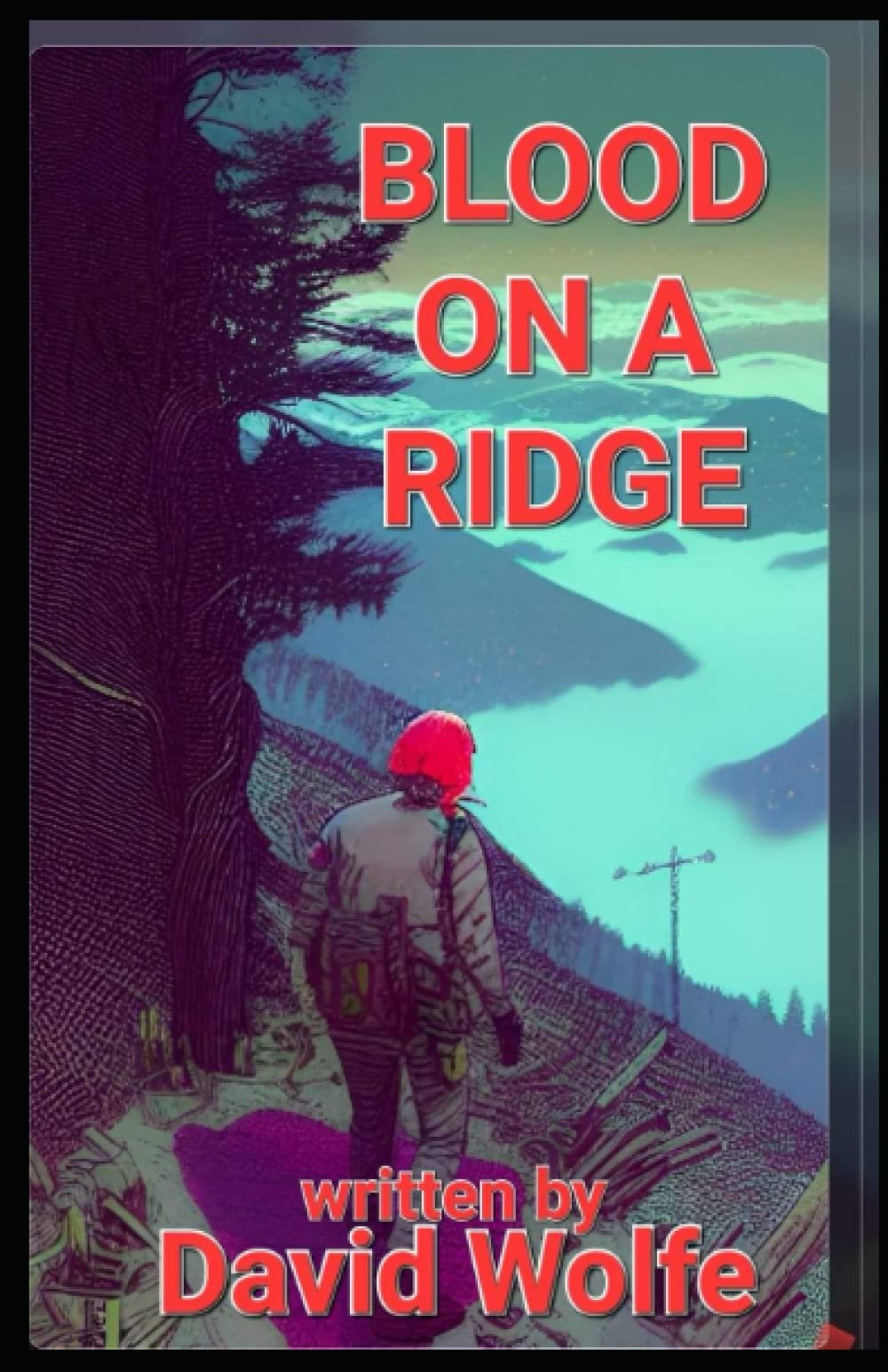 Blood on a Ridge by mr David A Wolfe II | Goodreads