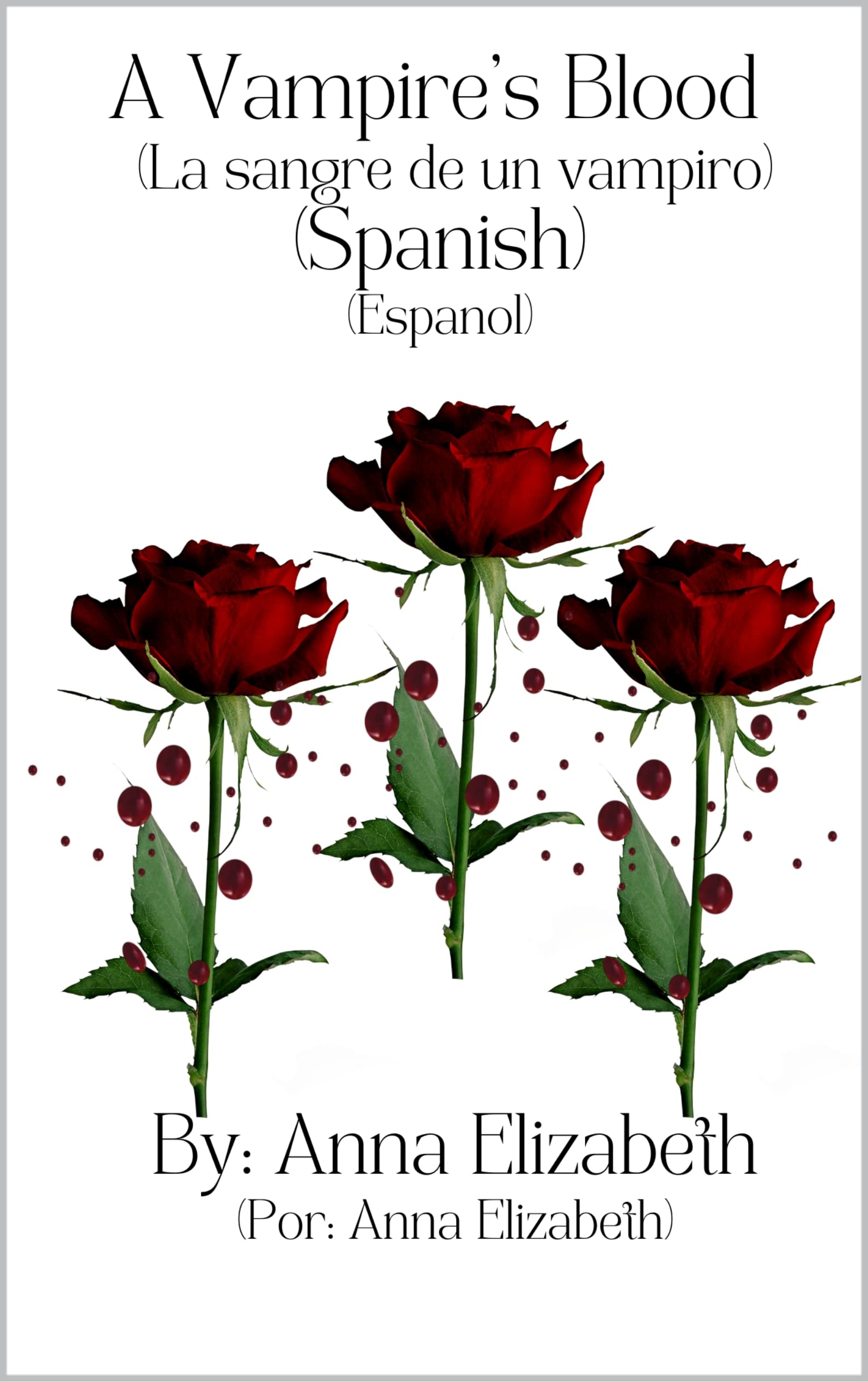 A Vampire's Blood (La sangre de un vampiro): (Spanish) (Espanol) by ...