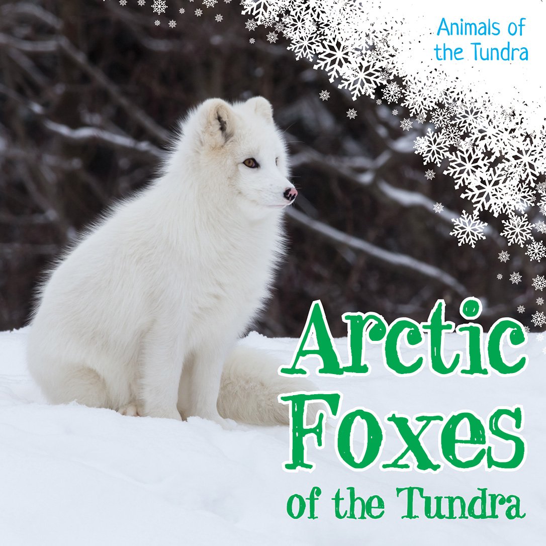 Arctic Foxes of the Tundra (Animals of the Tundra) by Joyce Jeffries ...