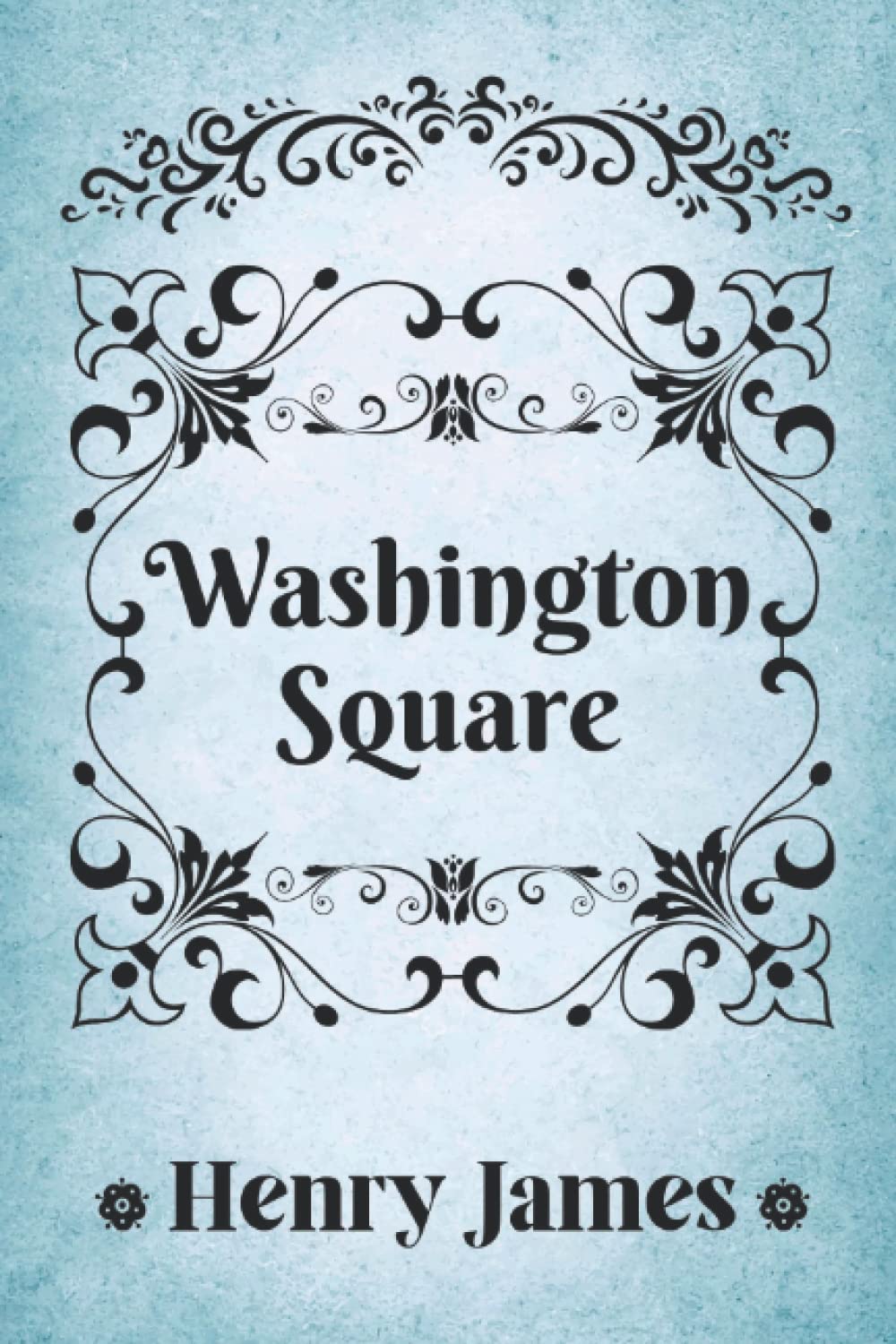 Washington Square: with original illustrations by Henry James | Goodreads