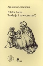 Polska Roma. Tradycja i nowoczesność by Agnieszka Kowarska | Goodreads