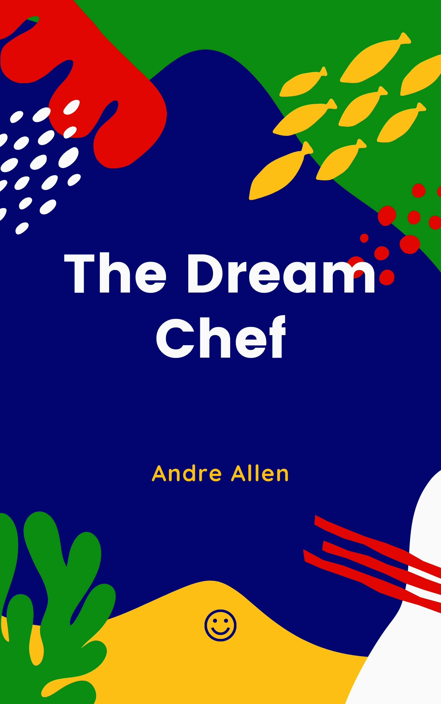 The Dream Chef: The story of the boy with imagination by Andre Allen ...