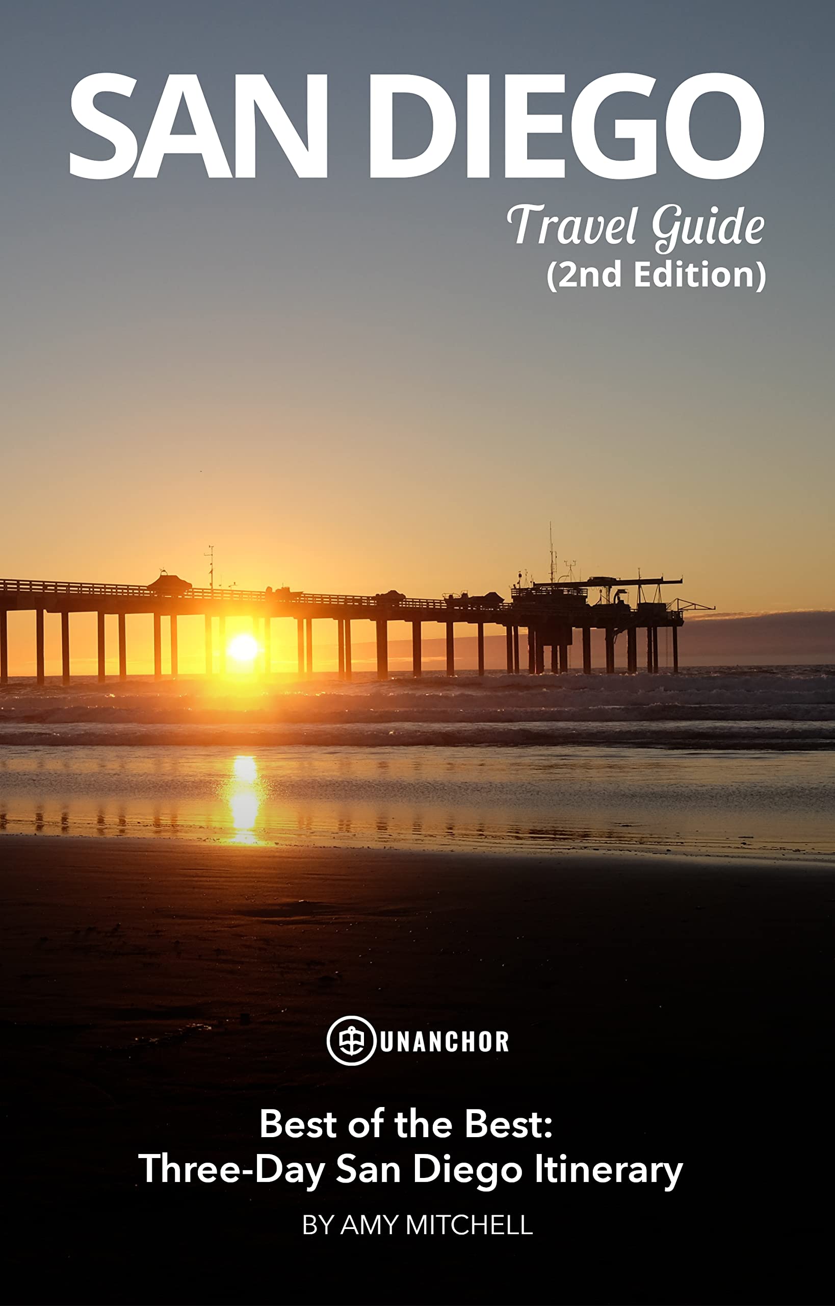 San Diego Travel Guide (Unanchor): Best of the Best: Three-Day San ...