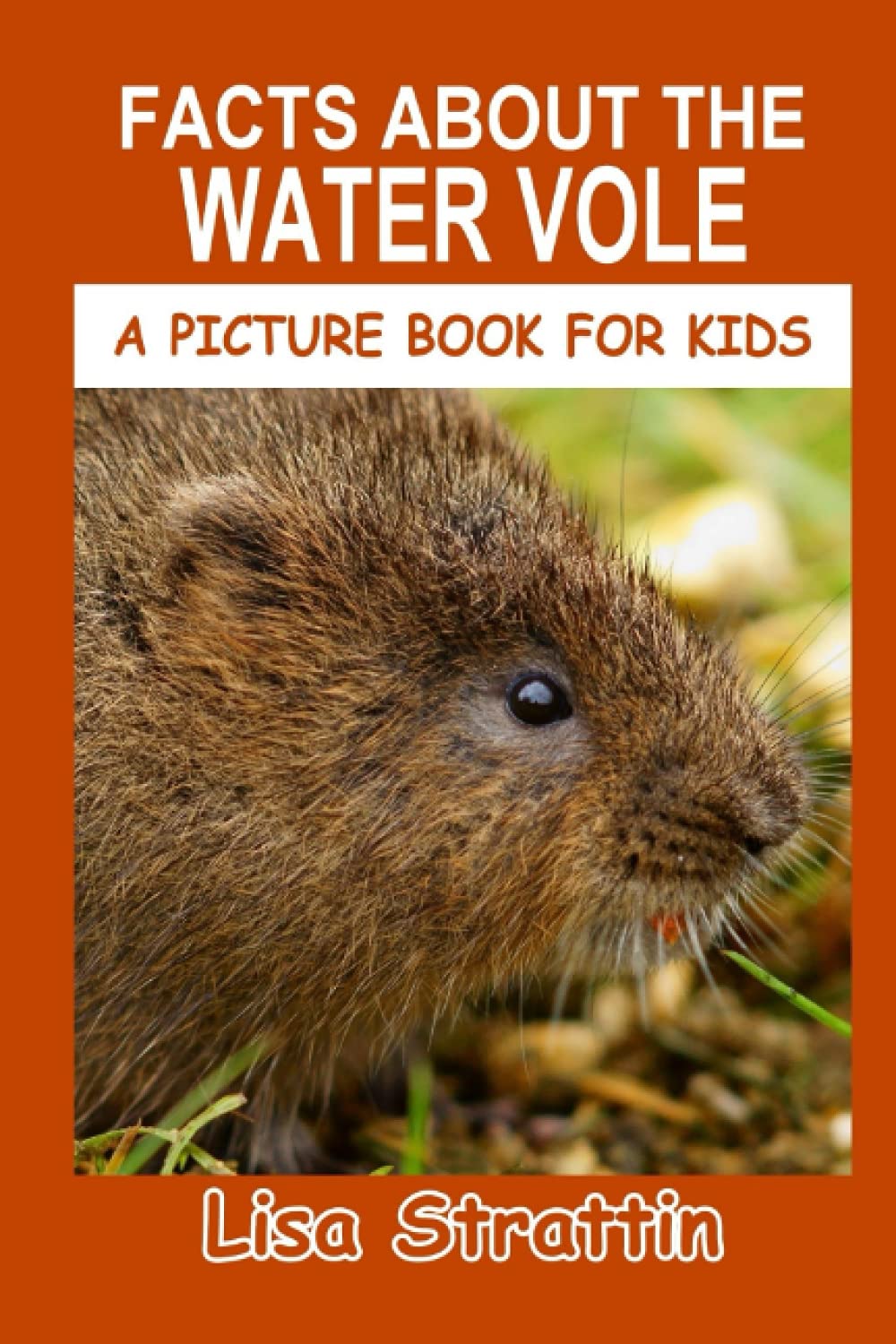 Facts About the Water Vole (A Picture Book For Kids) by Lisa Strattin ...