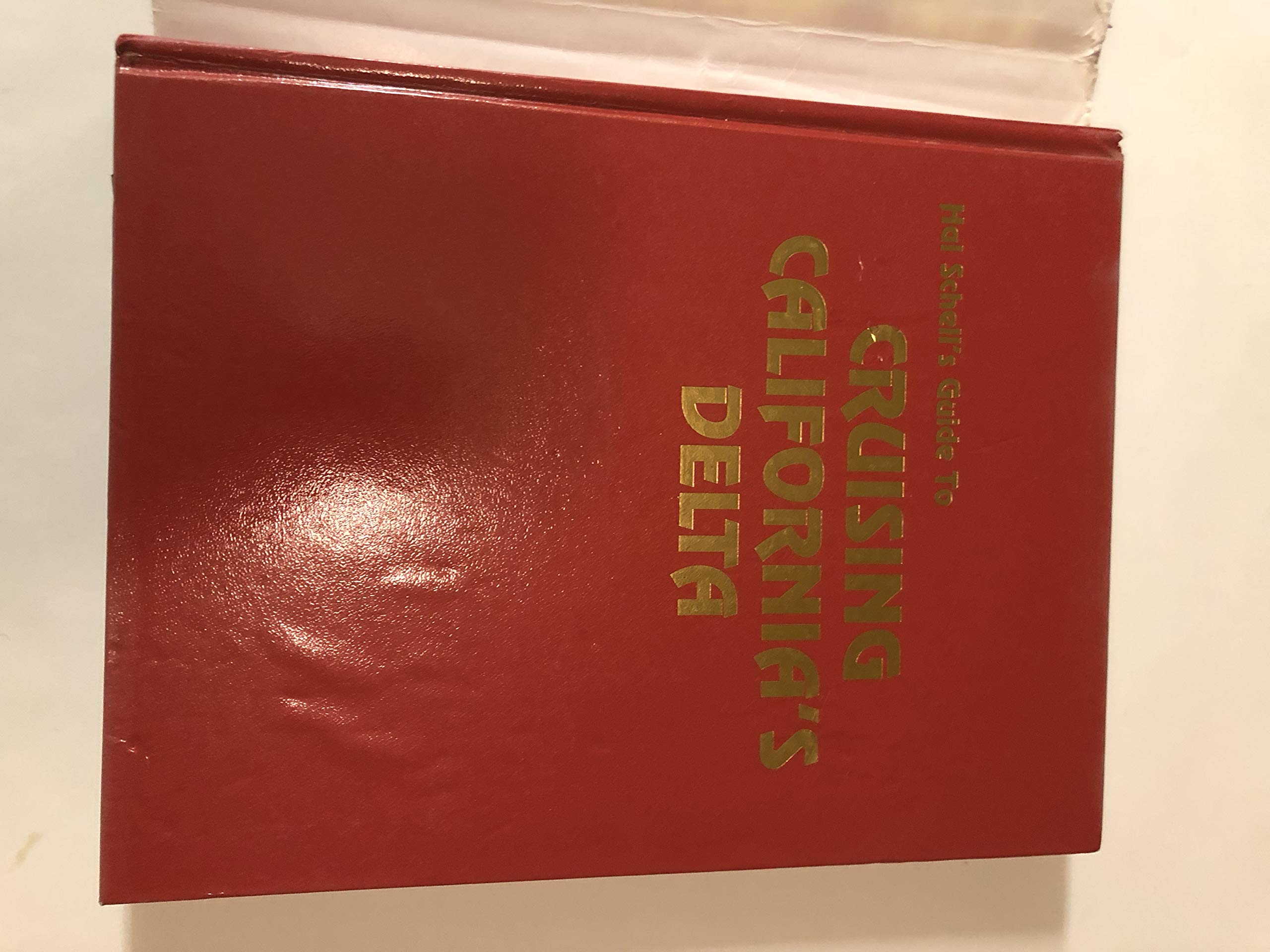 Hal Schell's guide to cruising California's delta: The delta dawdler's ...