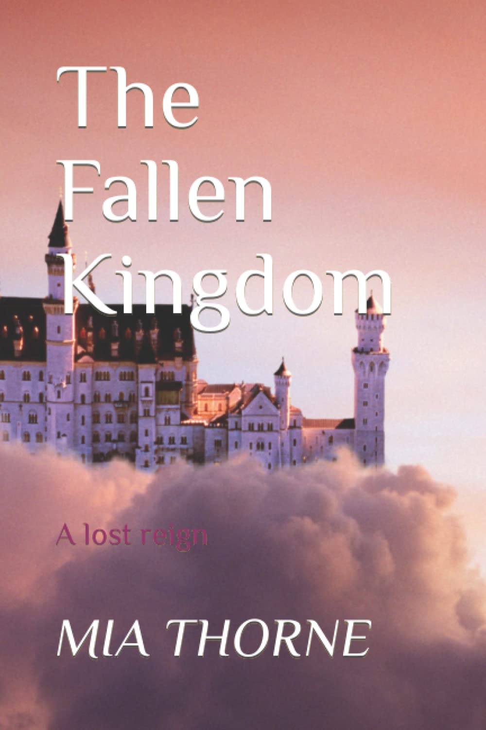 The Fallen Kingdom (A Lost Reign #1) by Mia Thorne | Goodreads