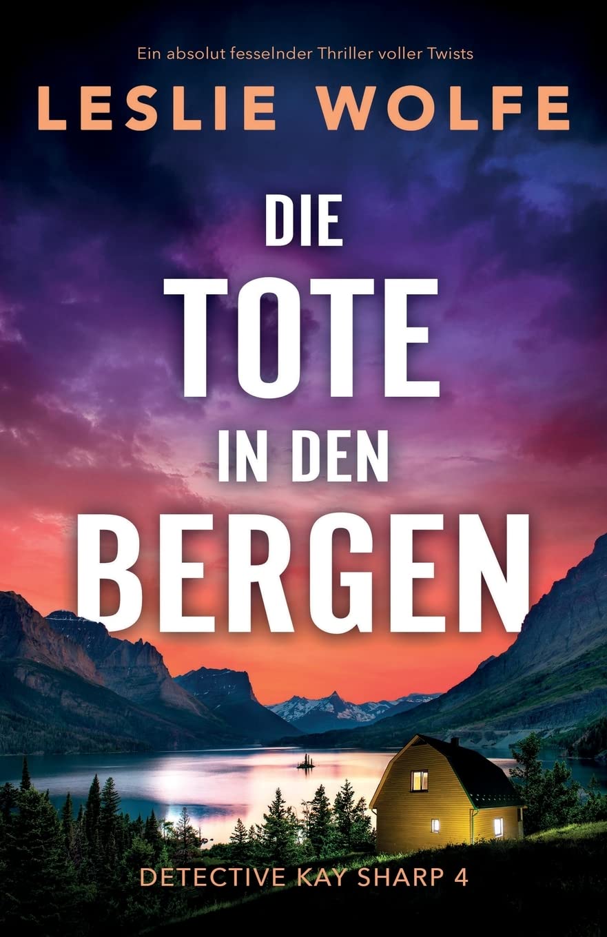Die Tote in den Bergen (Detective Kay Sharp #4) by Leslie Wolfe | Goodreads