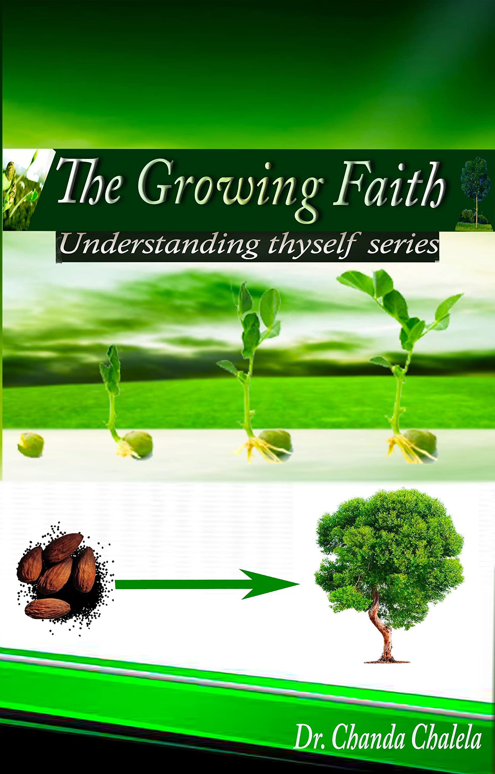 The Growing faith (Understanding thyself) by Chanda Chalela | Goodreads
