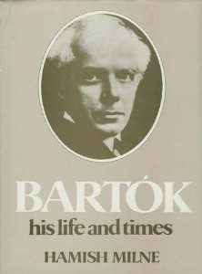 Bartók: His Life and Times by Hamish Milne | Goodreads
