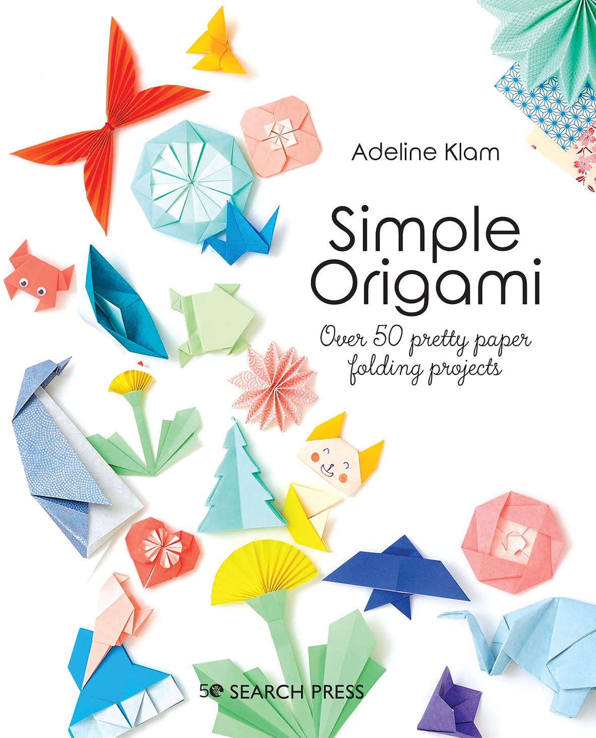 Simple Origami: Over 50 pretty paper folding projects by Adeline Klam ...