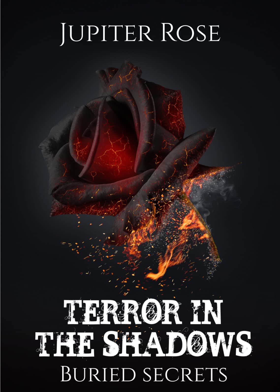 Terror in the Shadows: Buried Secrets by Jupiter Rose | Goodreads