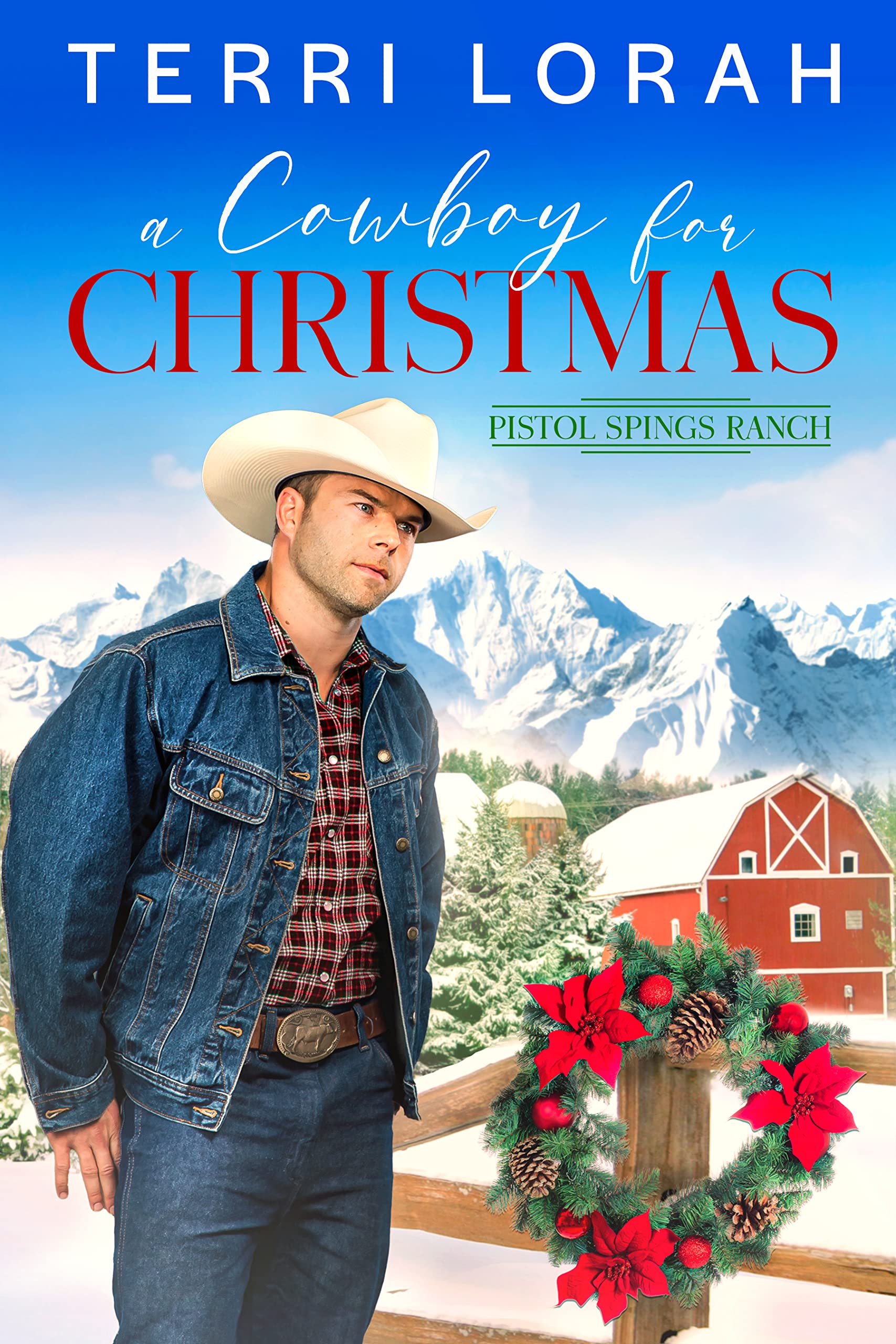 A Cowboy for Christmas (Pistol Springs Ranch) by Terri Lorah | Goodreads