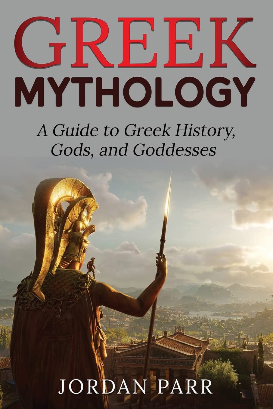 Greek Mythology: A Guide to Greek History, Gods, and Goddesses by ...