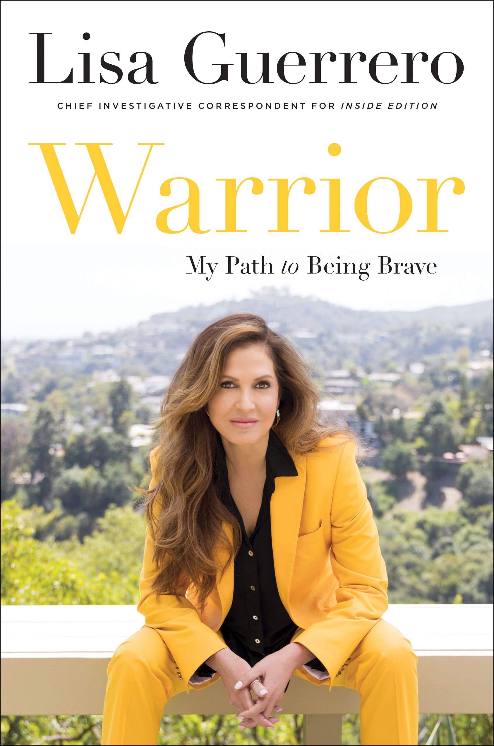 Warrior: My Path to Being Brave by Lisa Guerrero | Goodreads