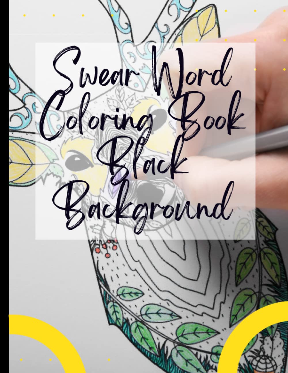 Swear Word Coloring Book Black Background: Positivity & Relaxation for ...