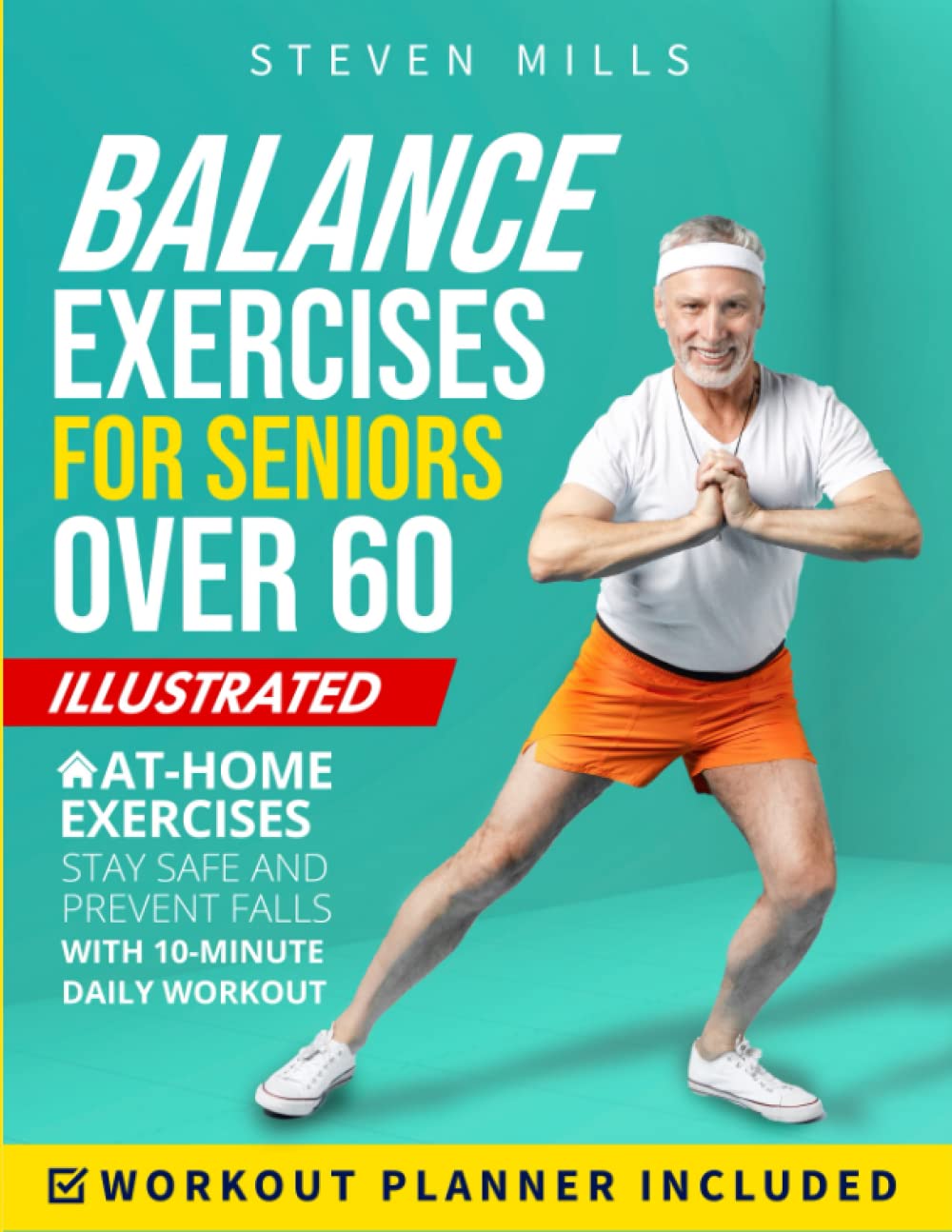 Balance Exercises for Seniors Over 60: Stay Safe and Prevent Falls with Illustrated At-Home ...