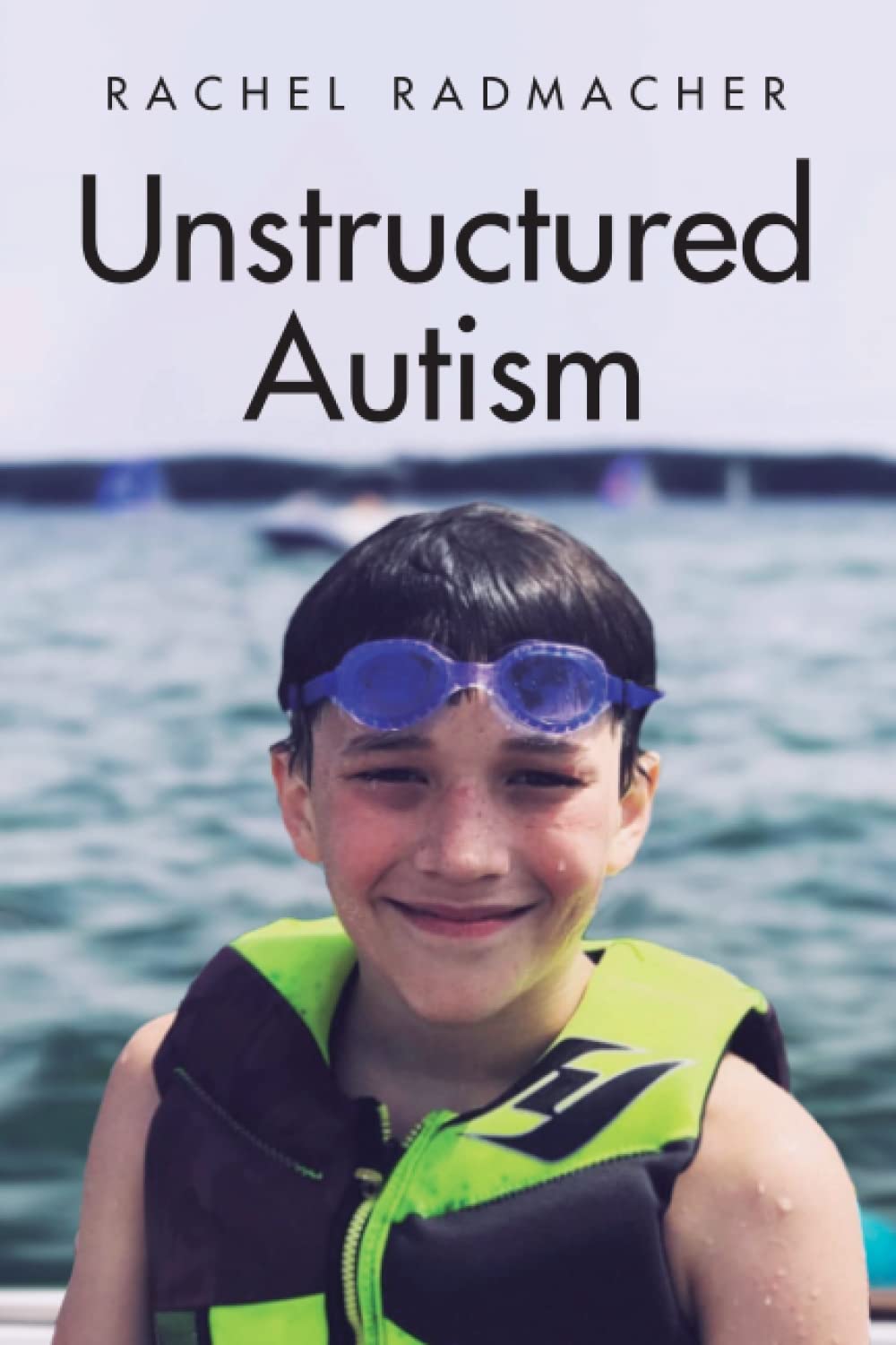 Unstructured Autism by Rachel Radmacher | Goodreads