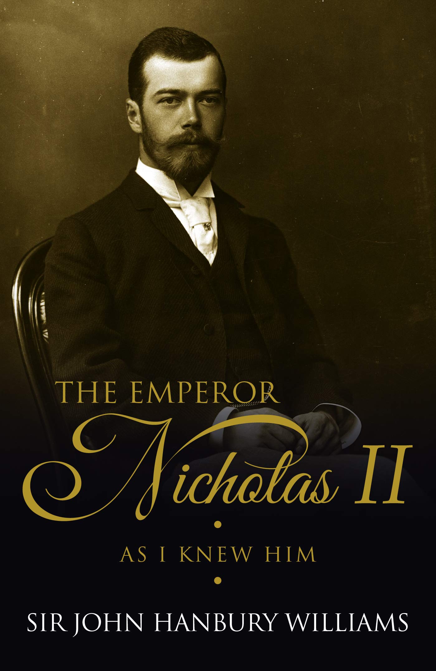 The Emperor Nicholas II: As I Knew Him by John Hanbury Williams | Goodreads