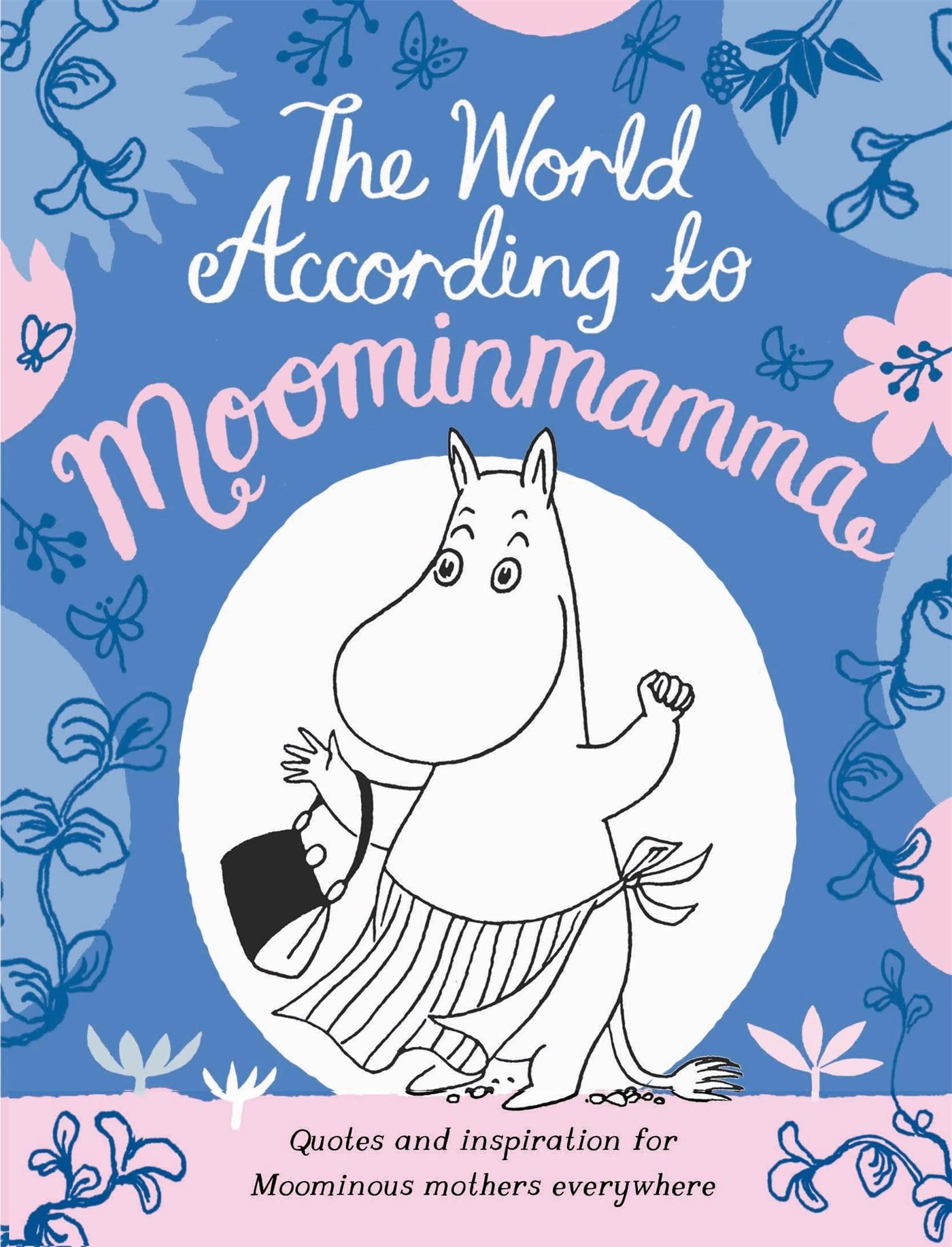 The World According to Moominmamma: Inspirational Quotes for Moominous ...