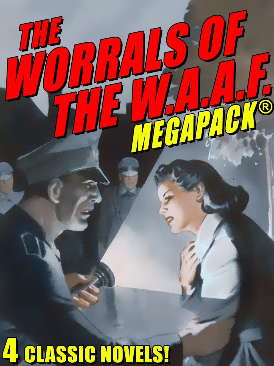 The Worrals of the W.A.A.F. MEGAPACK®: 4 Classic Novels by W.E. Johns ...