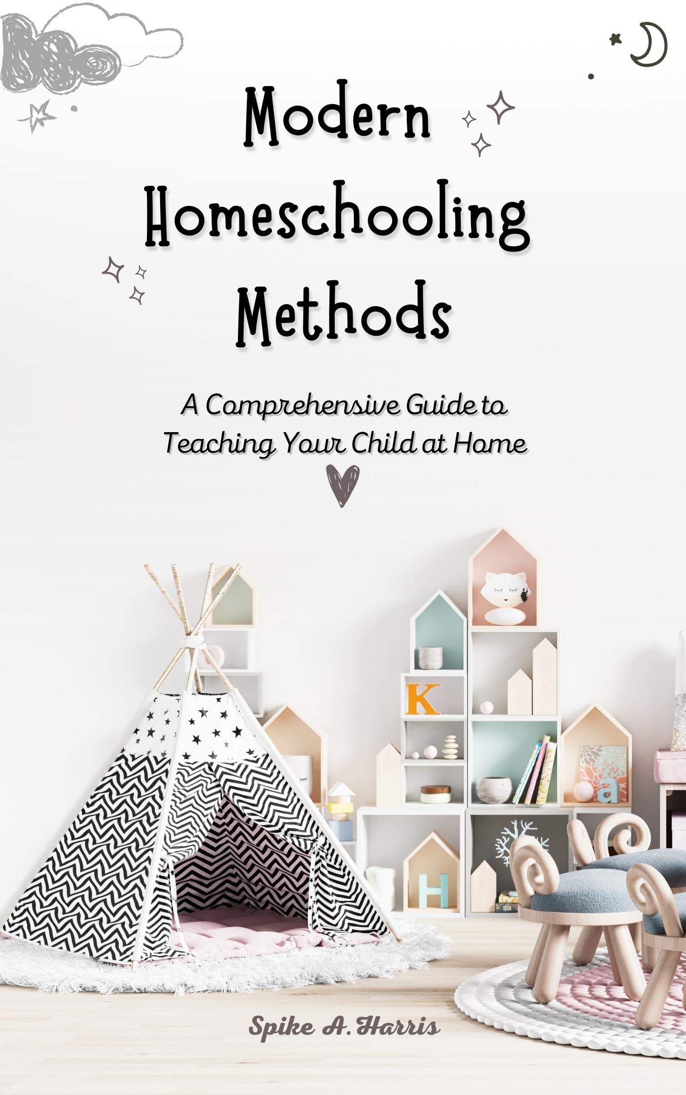 Modern Homeschooling Methods: A Comprehensive Guide to Teaching Your ...