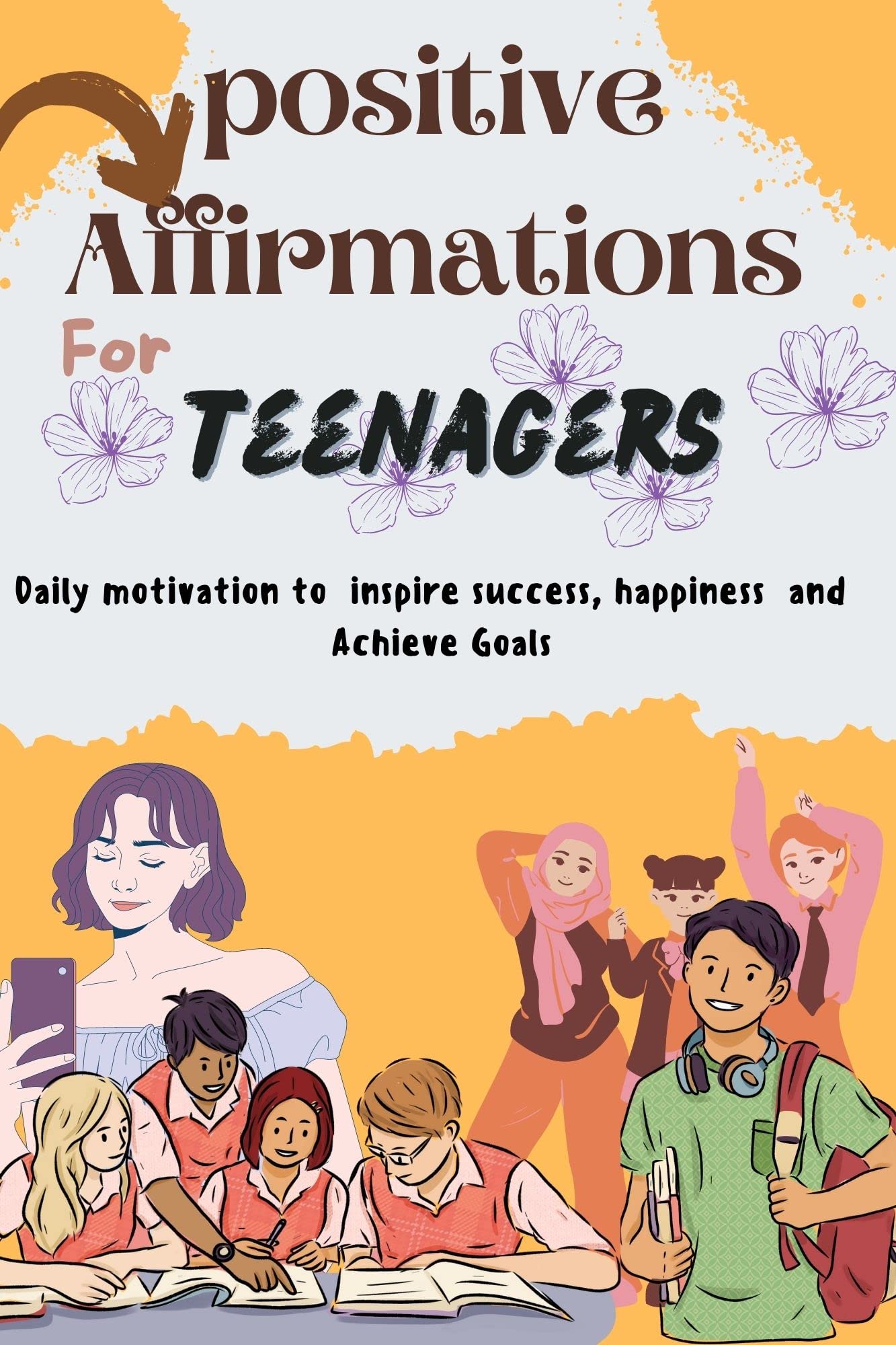 Positive Affirmations for Teenagers: Daily motivation to inspire ...