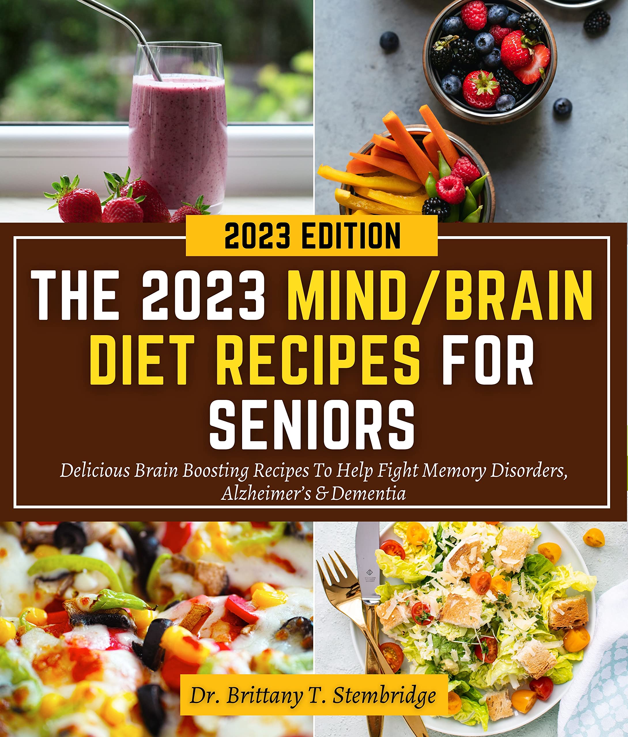 The 2023 Mind/Brain Diet Recipes For Seniors: Delicious Brain Boosting ...