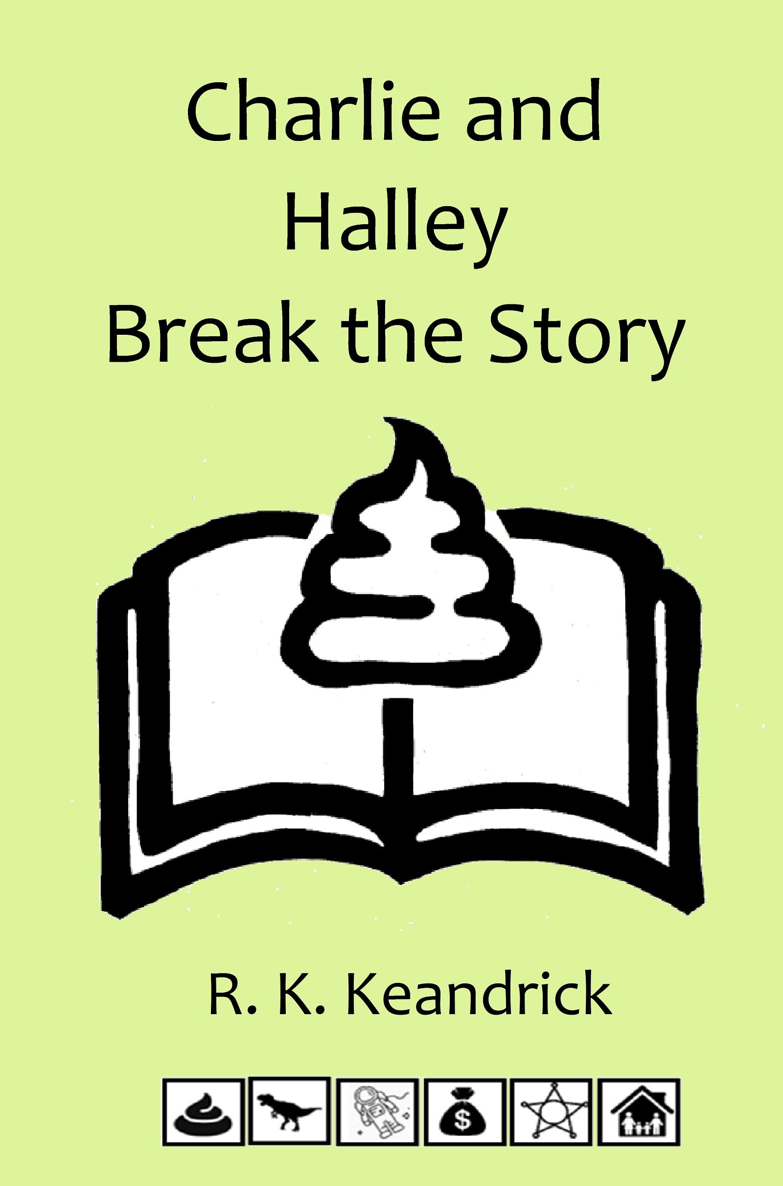 Charlie and Halley Break the Story by R.K. Keandrick | Goodreads