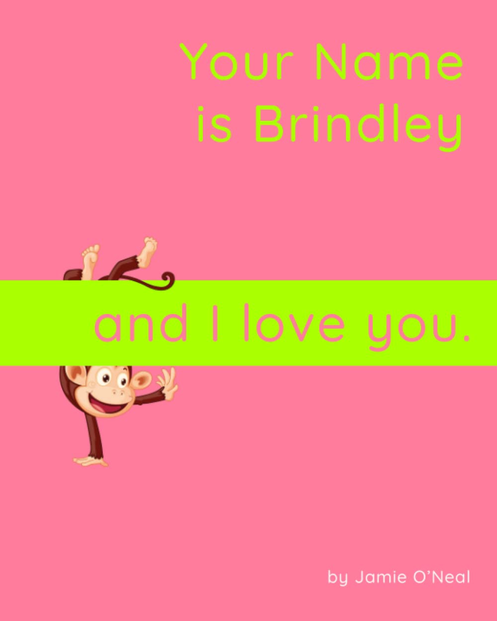 Your Name Is Brindley And I Love You A Baby Book For Brindley By Jamie your-name-is-brindley-and-i-love-you-a-baby-book-for-brindley-by-jamie