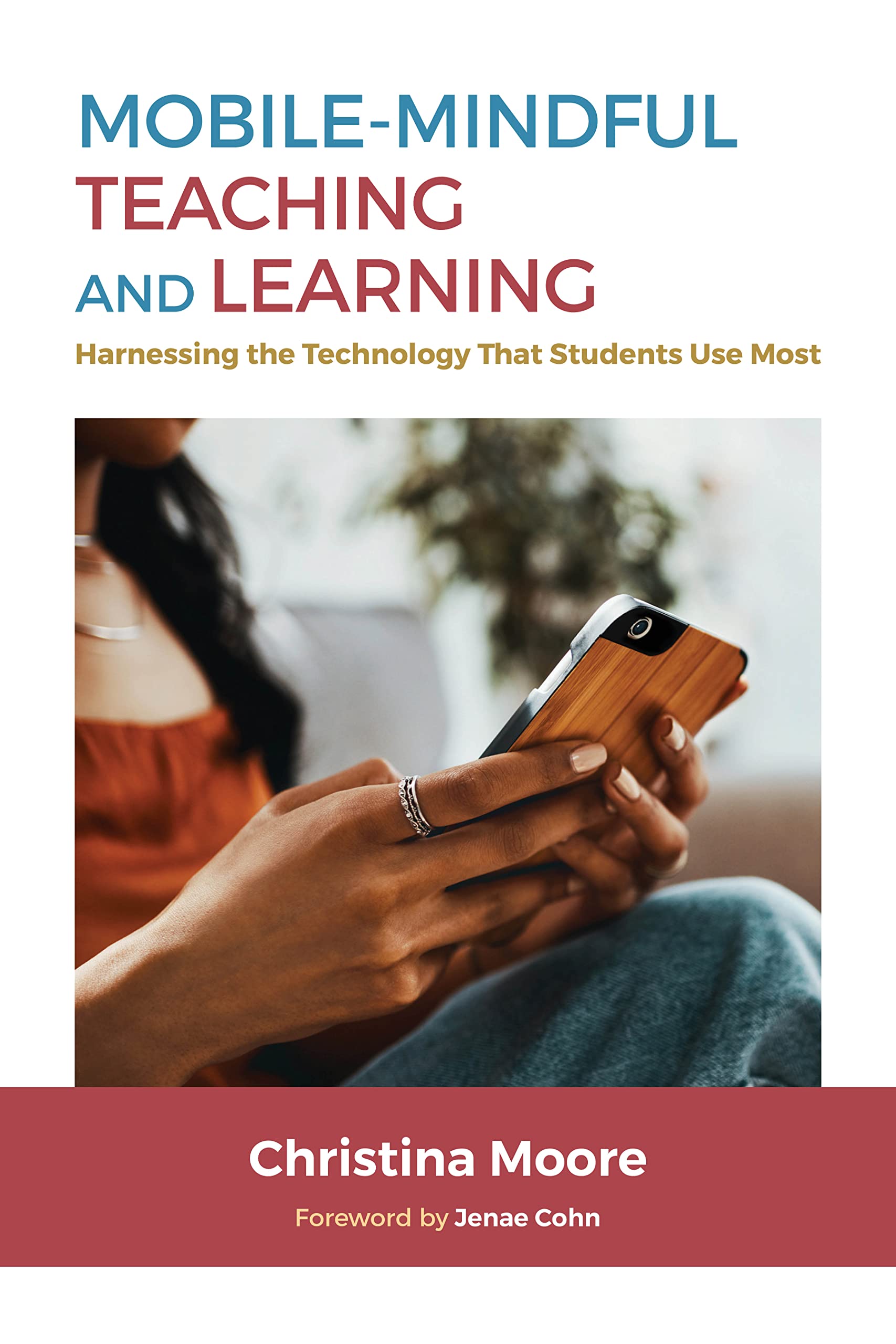 Mobile-Mindful Teaching and Learning: Harnessing the Technology That ...