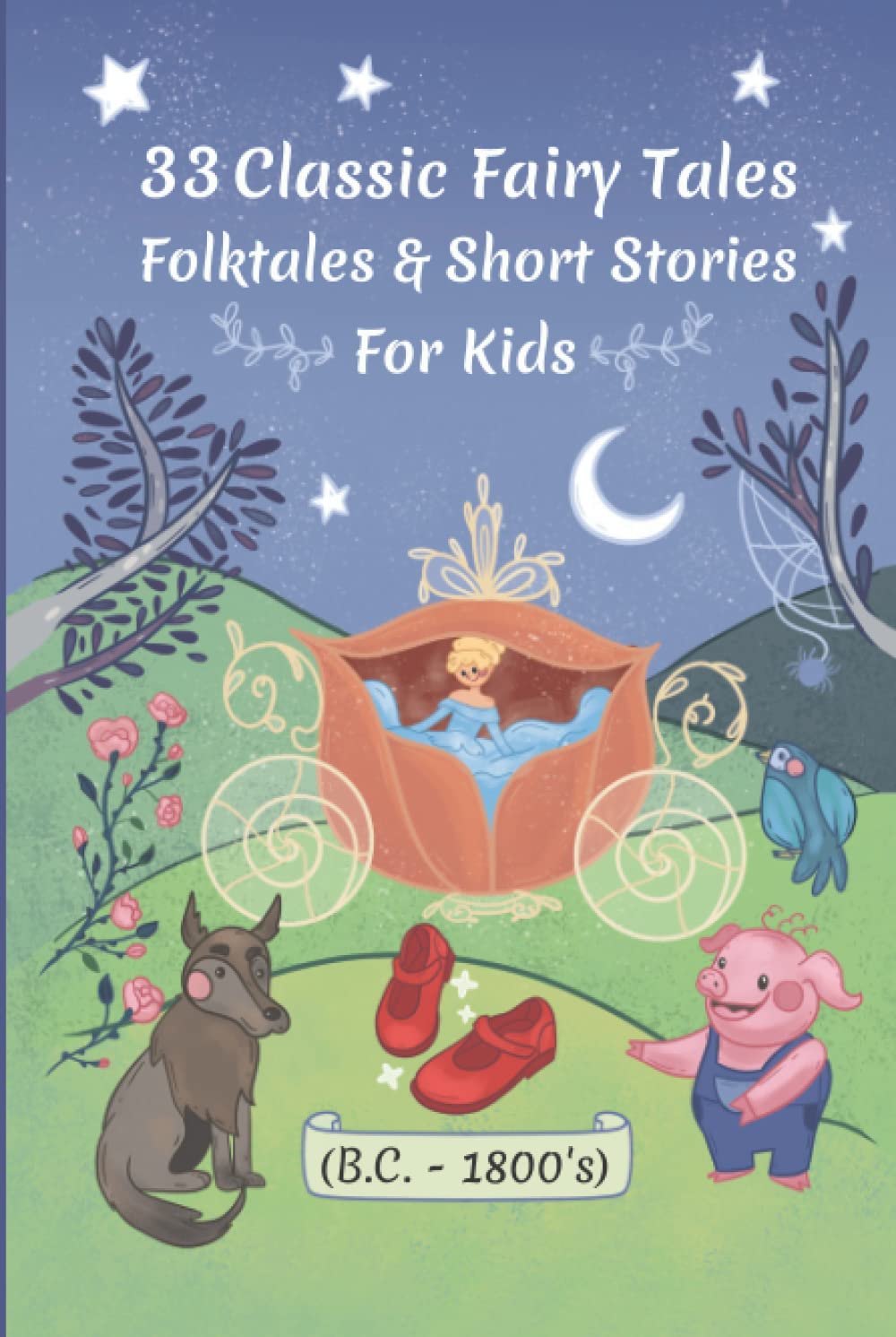 33 Classic Fairy Tales, Folktales & Short Stories For Kids by Noah ...