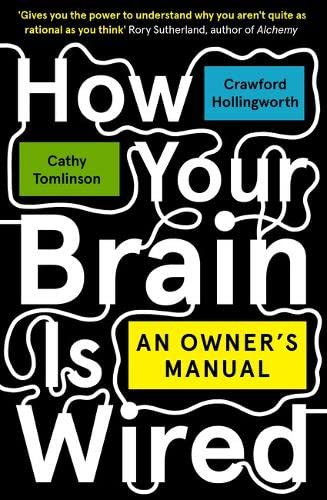How Your Brain Is Wired: An Owner's Manual by Crawford Hollingworth ...