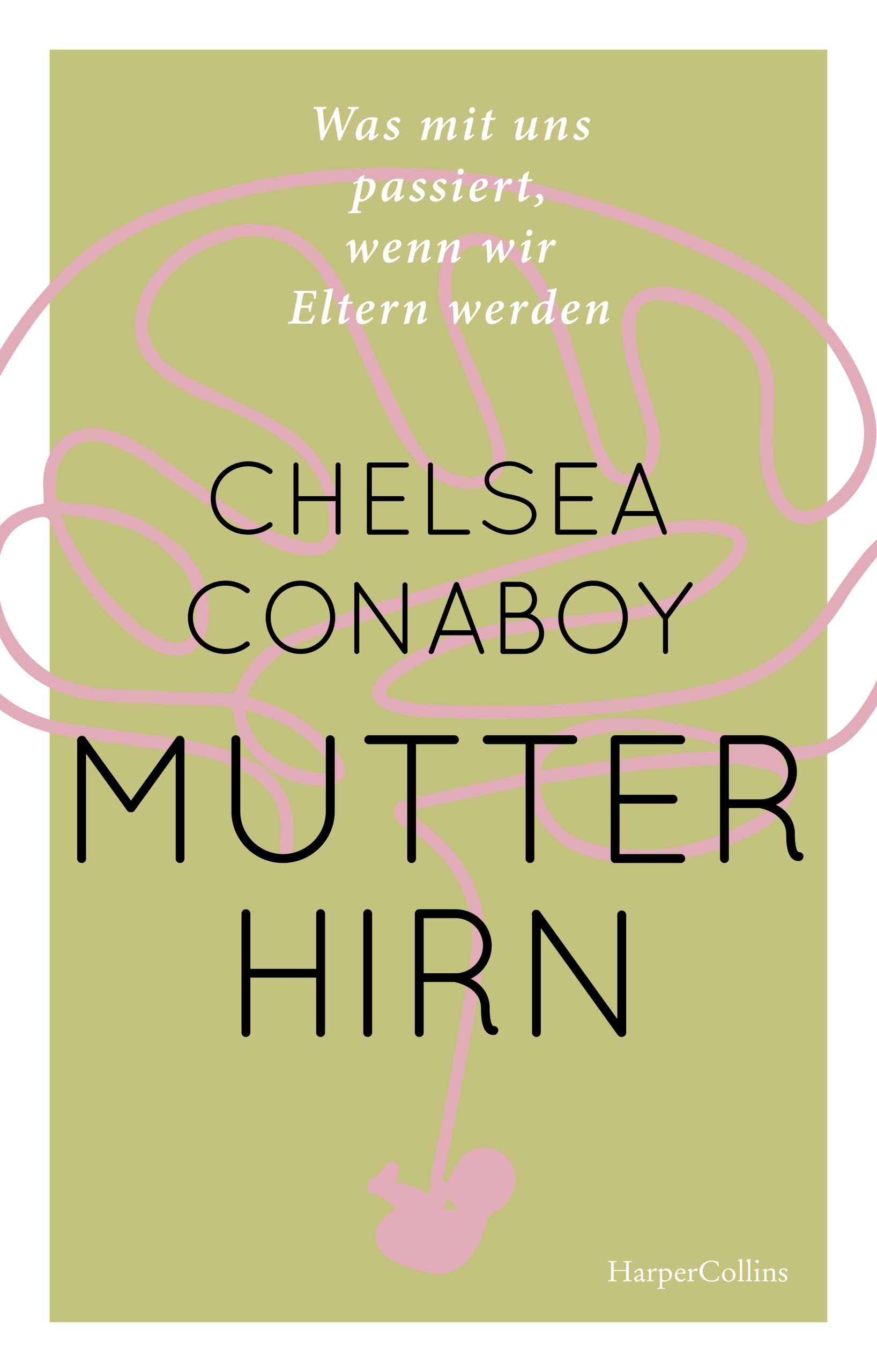 Mutterhirn. Was mit uns passiert, wenn wir Eltern werden: »Ein tolles ...