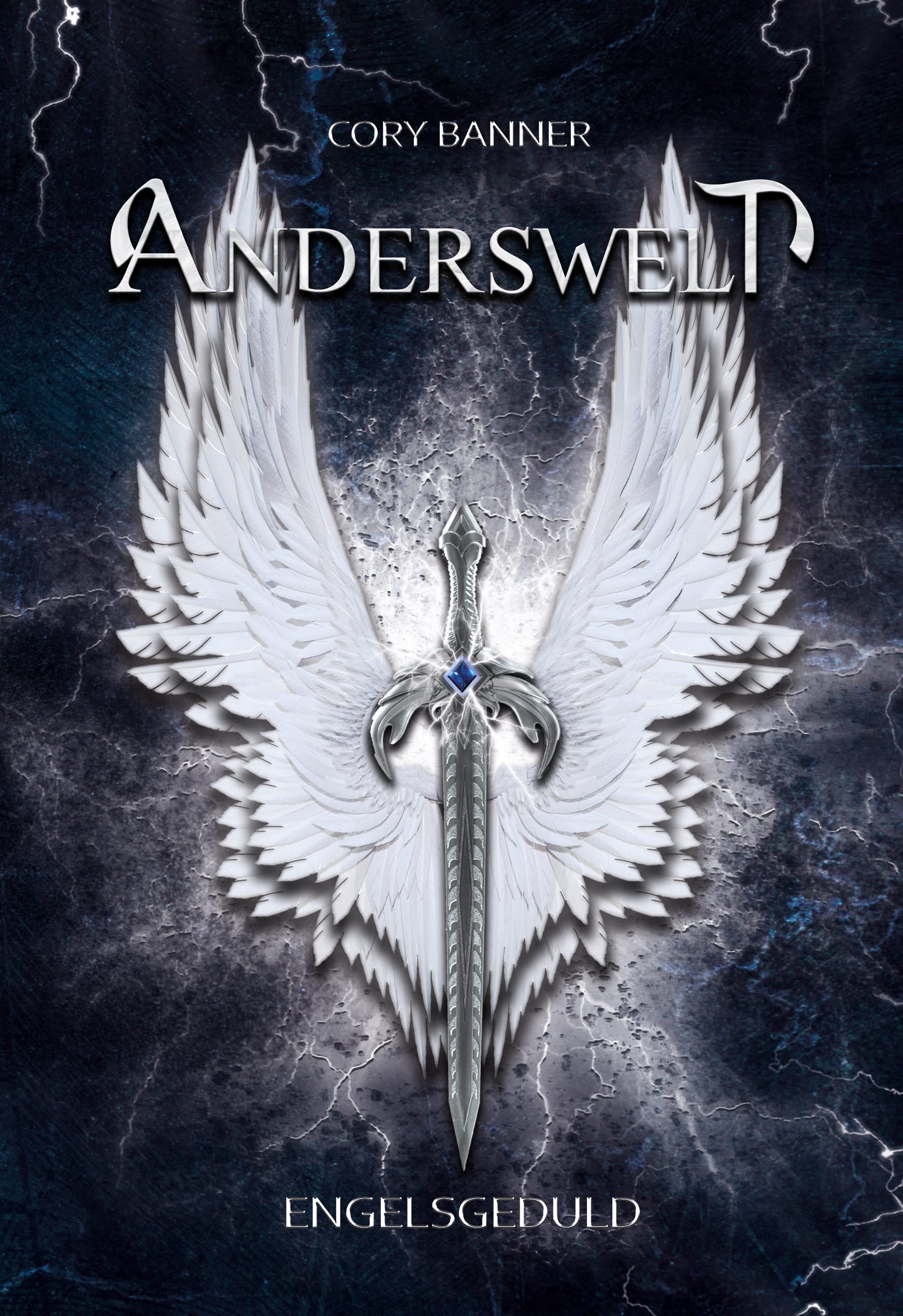Anderswelt: Engelsgeduld (Dark Fantasy Saga 1) by Cory Banner | Goodreads
