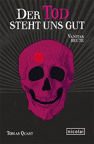 Der Tod steht uns gut by Tobias Quast | Goodreads