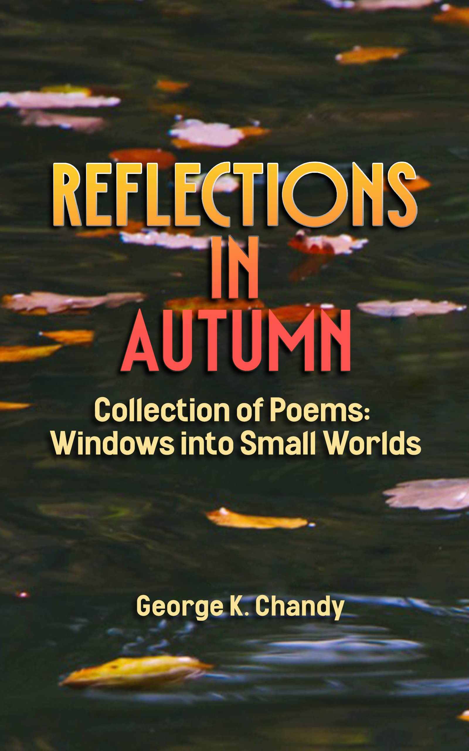 Reflections In Autumn: Collection of Poems: Windows Into Small Worlds ...