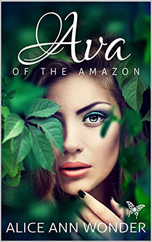 Ava of the Amazon by Alice Ann Wonder | Goodreads