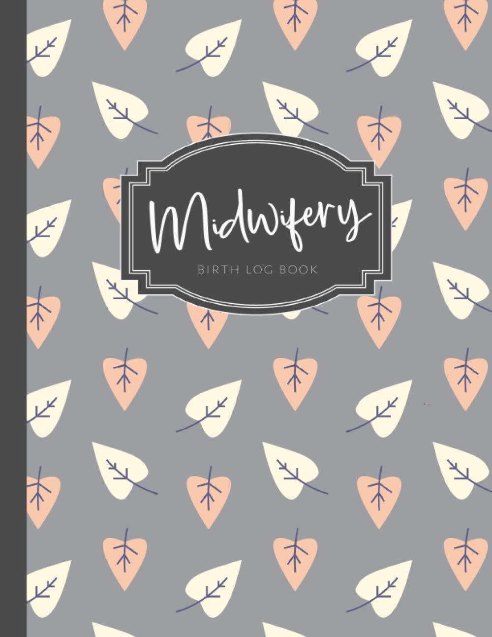 Midwifery Birth Log Book: Record Keeper for Midwives. Track & Document ...