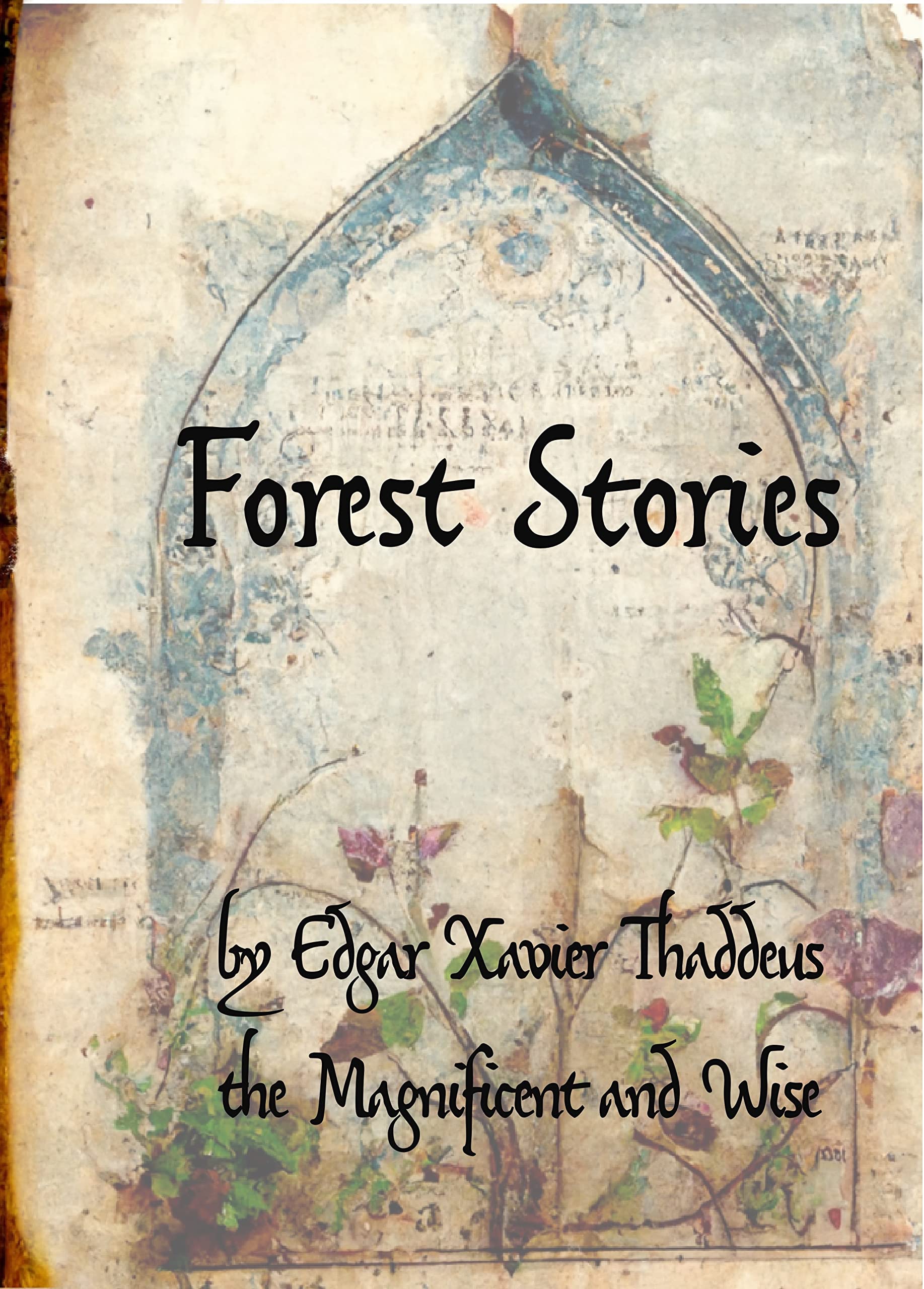 Forest Stories: By: Edgar Xavier Thaddeus the Magnificent and Wise by ...